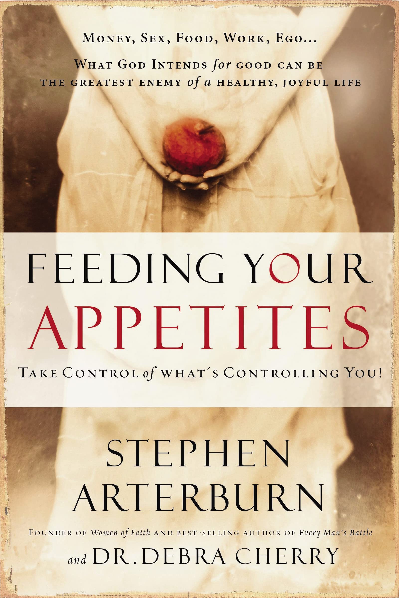 Feeding Your Appetites: Arterburn, Stephen: 9780785289241: Amazon.com ...