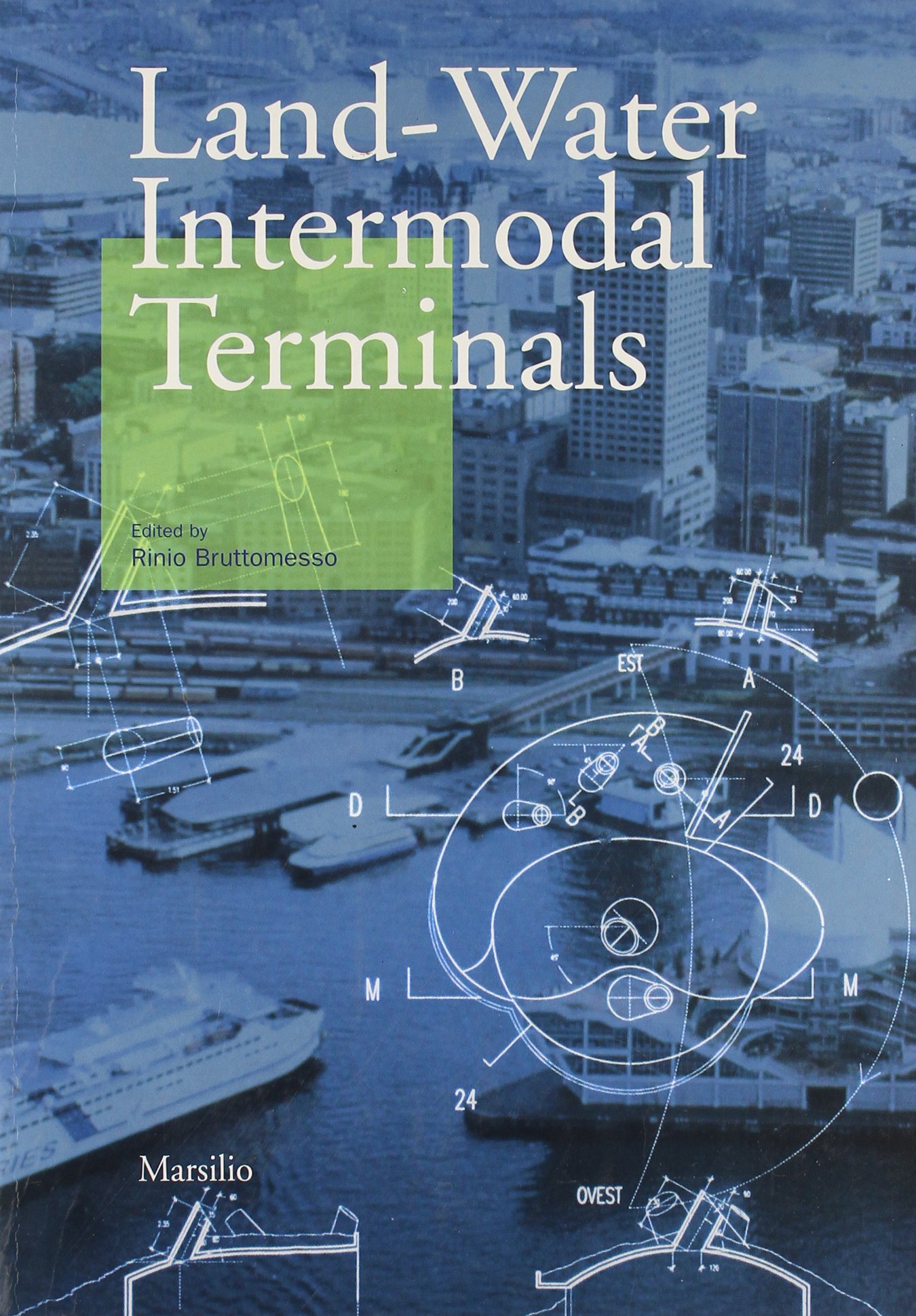 Land-Water Intermodal Terminals =: I Terminali Intermodali Terra-Acqua ...