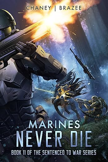 Marines Never Die (Sentenced to War Book 11) eBook : Chaney, J.N ...