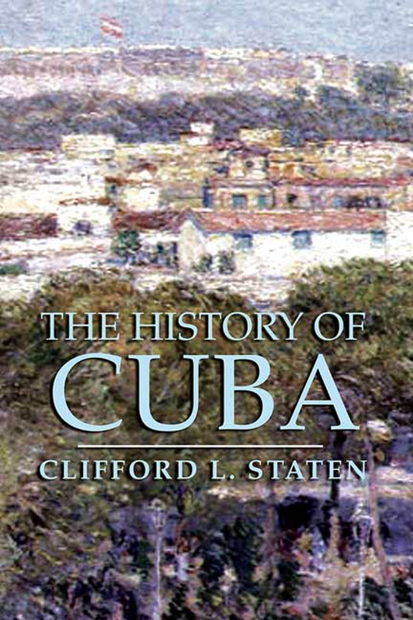 The History of Cuba (Palgrave Essential Histories Series): Staten ...
