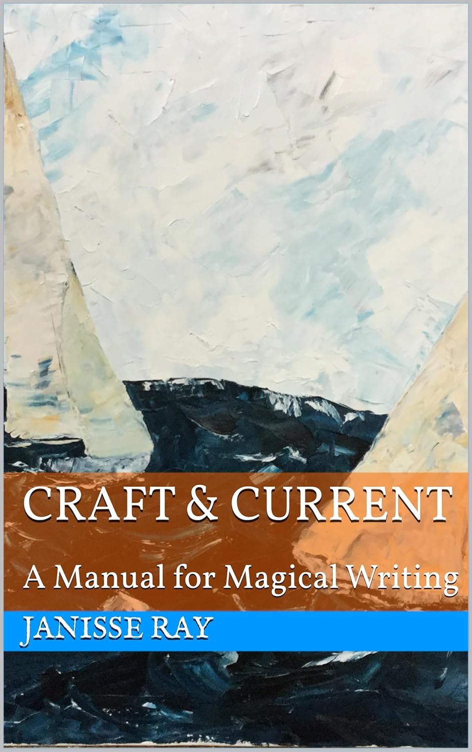 Craft & Current: A Manual for Magical Writing - Kindle edition by Ray ...