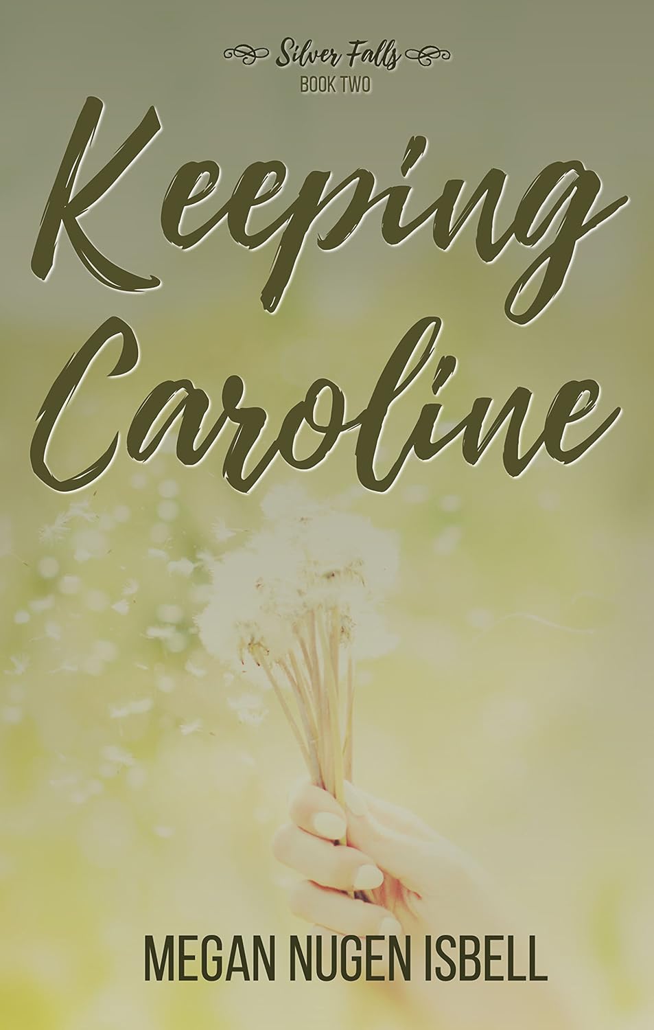 Keeping Caroline (Silver Falls Book 2) - Kindle edition by Nugen Isbell ...