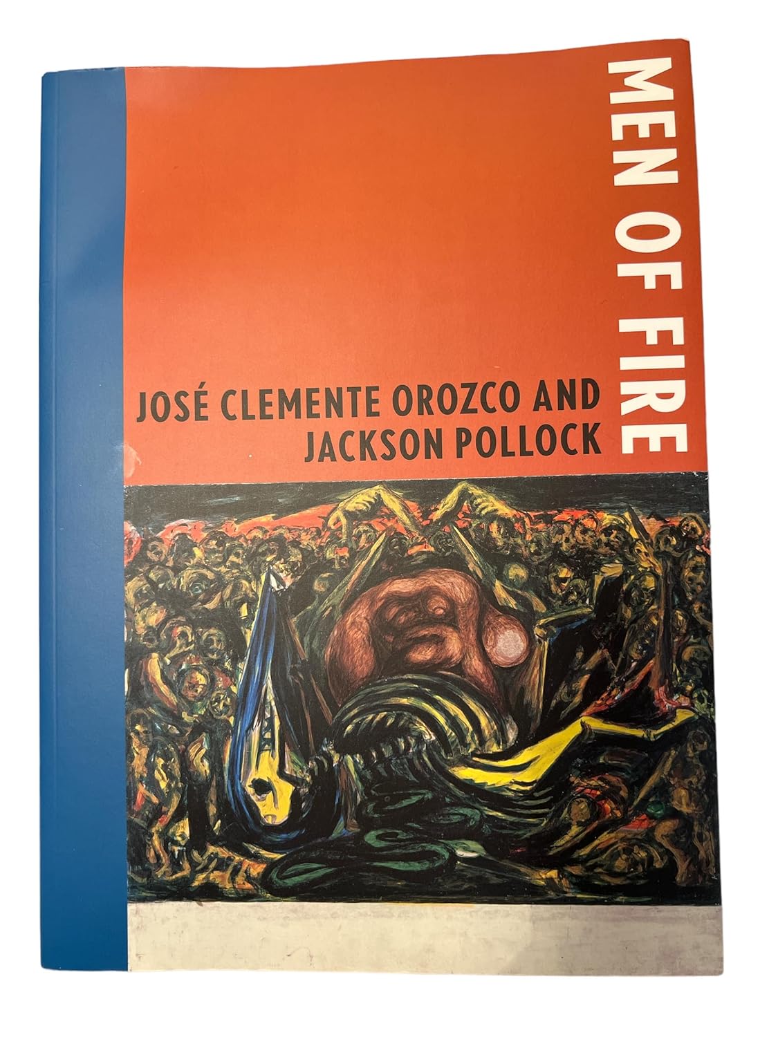 Men of Fire: Jose Clemente Orozco and Jackson Pollock: Coffey, Mary K ...