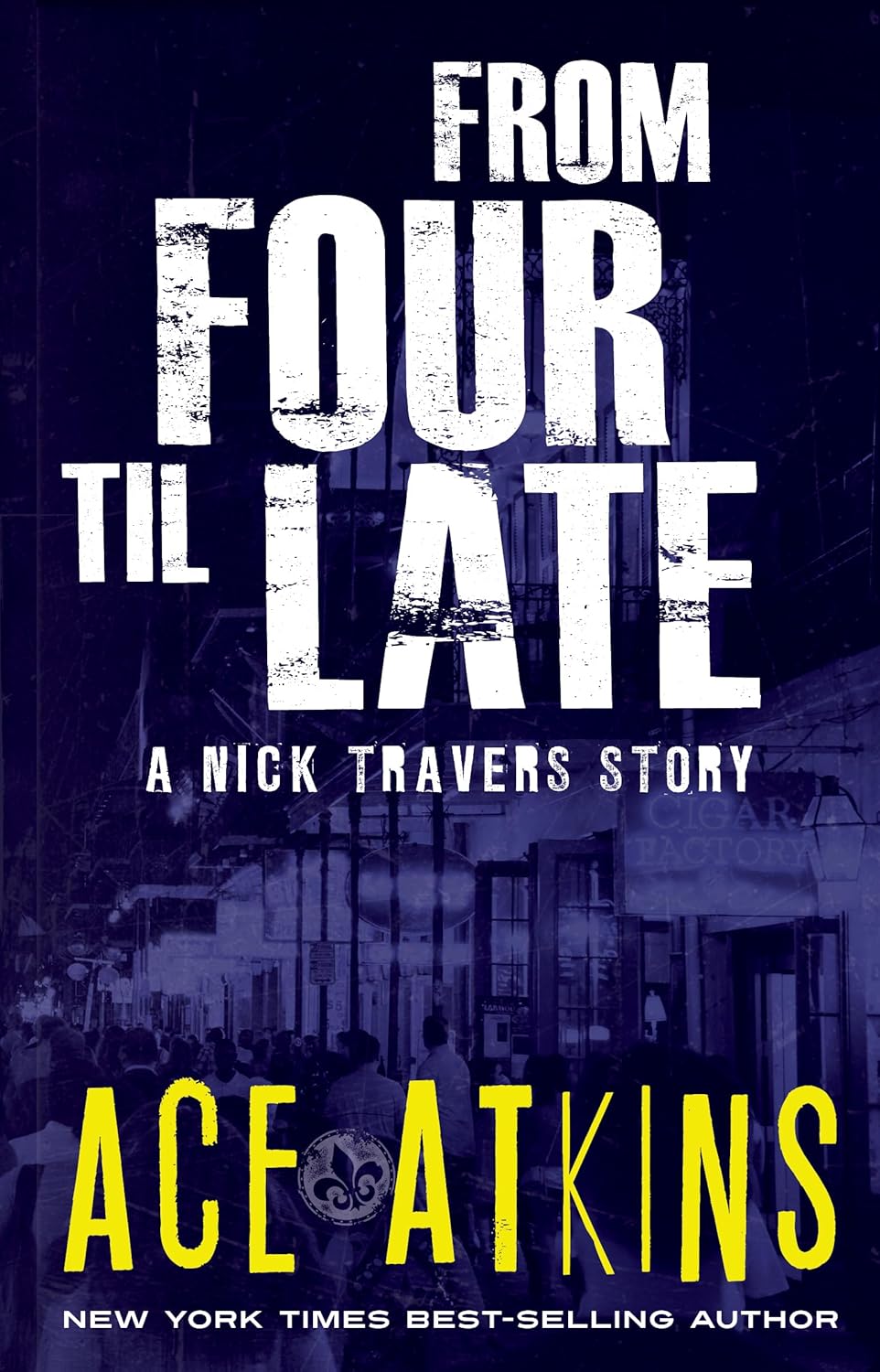 From Four Til Late: A Nick Travers Story eBook : Atkins, Ace: Amazon.co.uk: Kindle Store