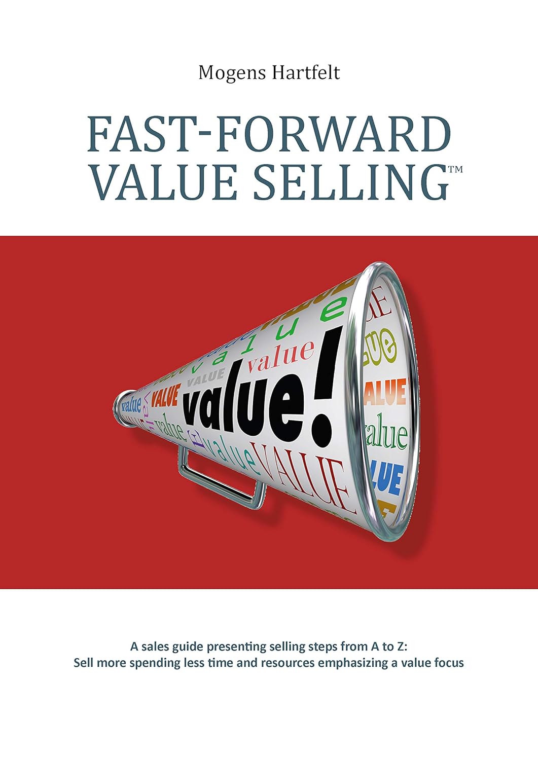 Amazon.com: Fast-forward Value Selling: Accelerate Solution Sales Cycles and Minimize Discounts ...