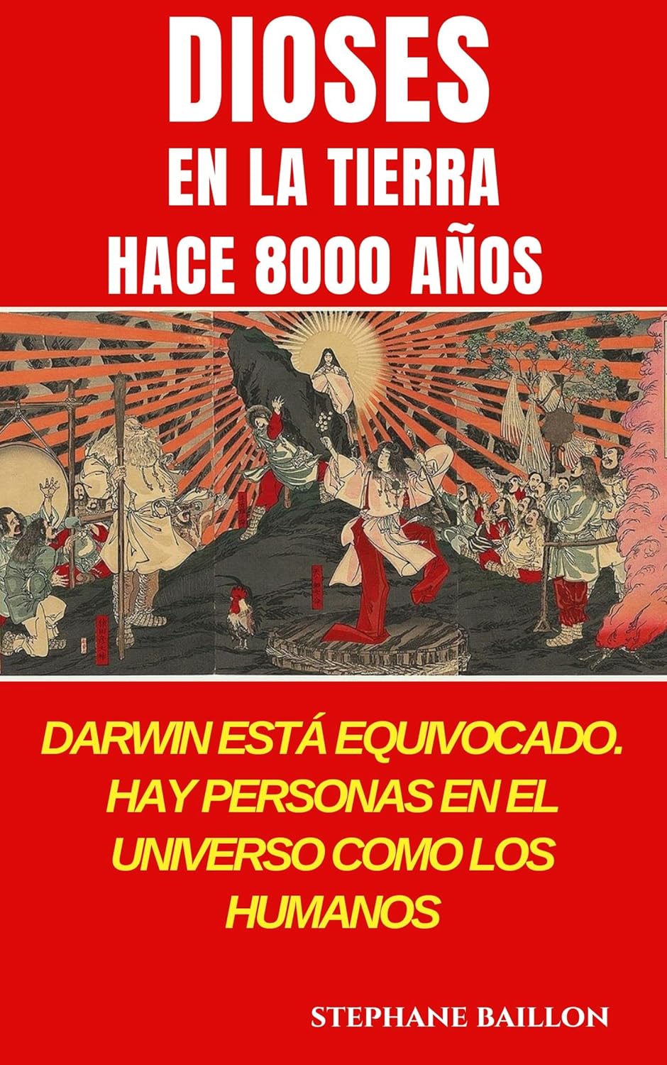 Dioses en la Tierra hace 8000 años : Darwin está equivocado. Hay ...