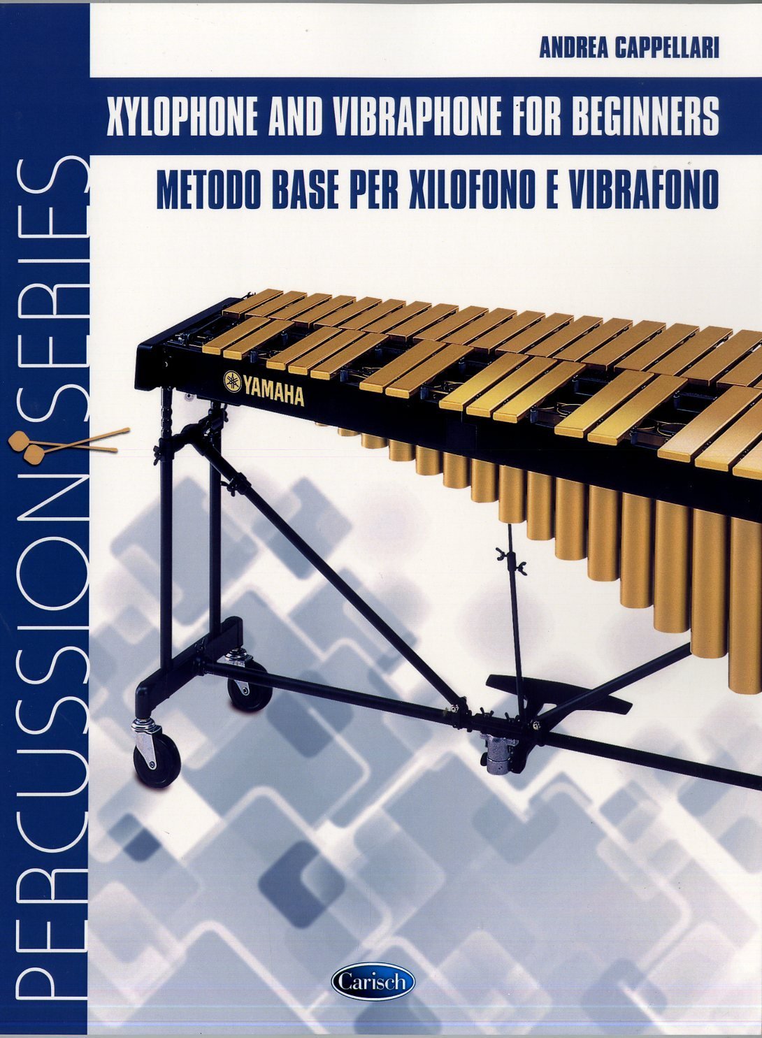 ANDREA CAPPELLARI: XYLOPHONE AND VIBRAPHONE FOR BEGINNERS: CAPPELLARI ...