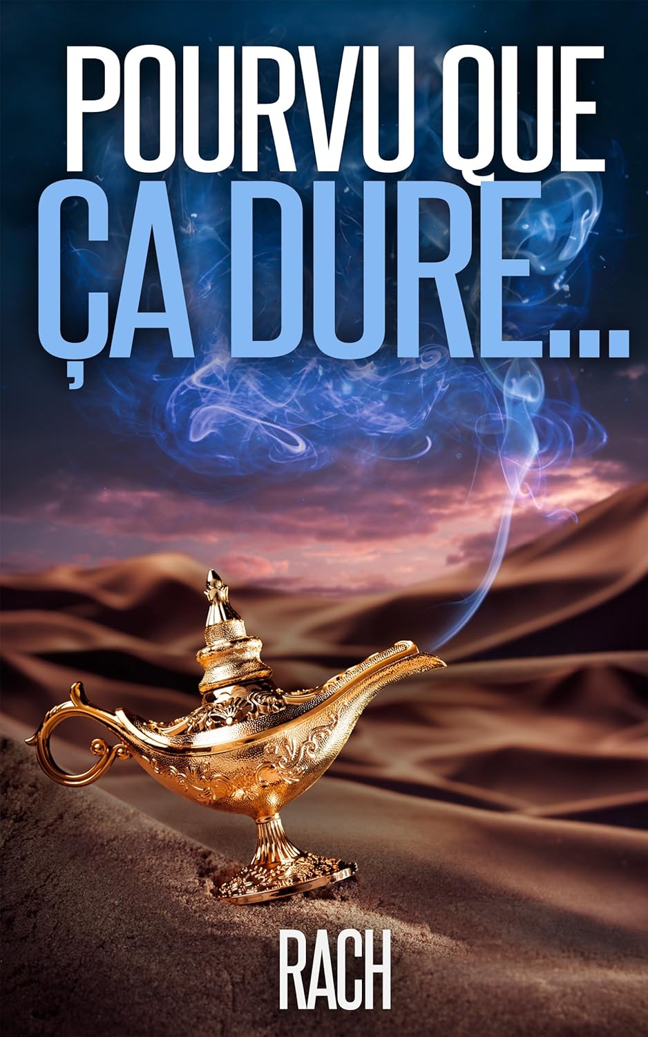 Pourvu que ça dure... (French Edition) eBook : RACH: Amazon.co.uk ...