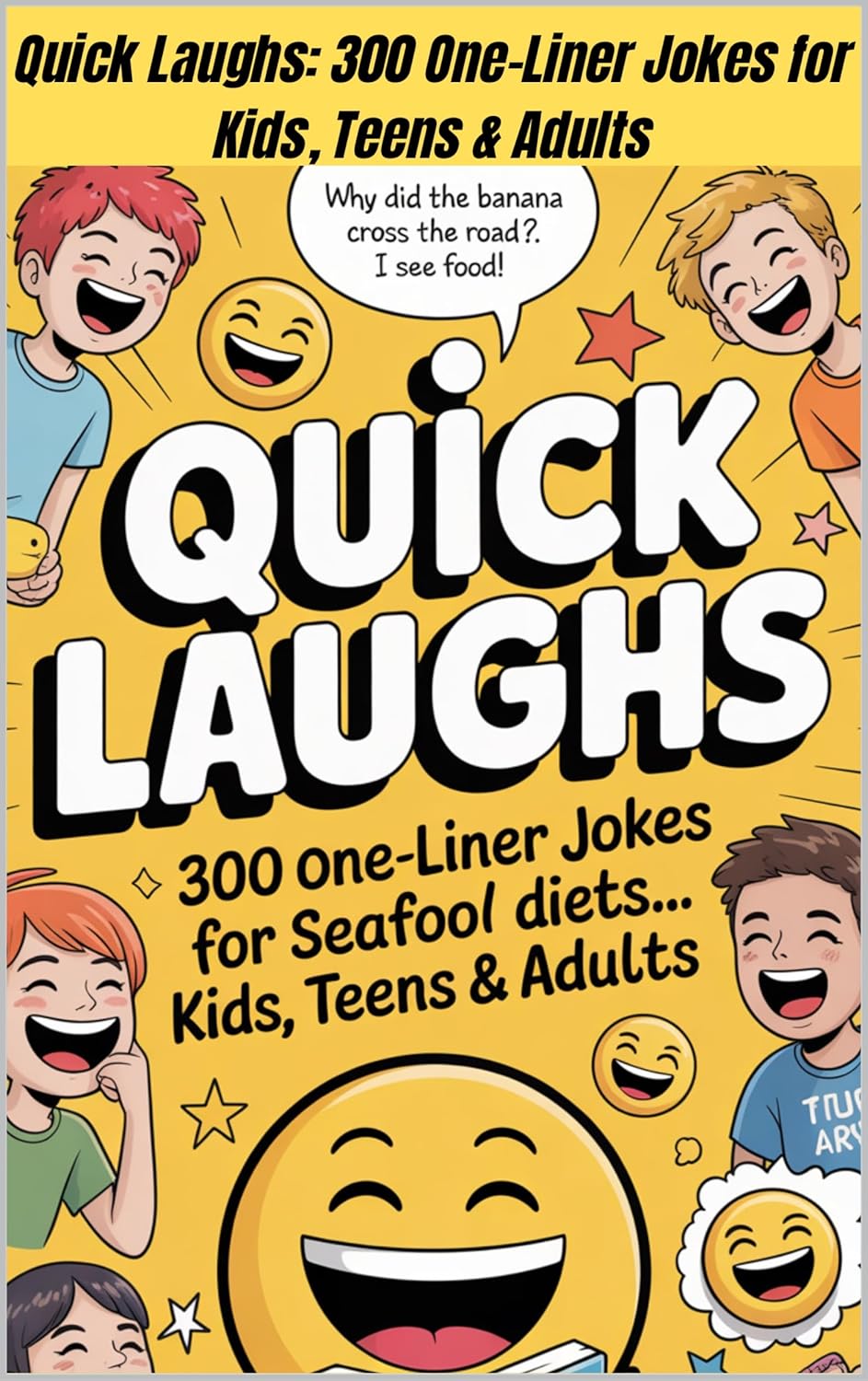 Quick Laughs: 300 One-Liner Jokes for Kids, Teens & Adults: Clean ...