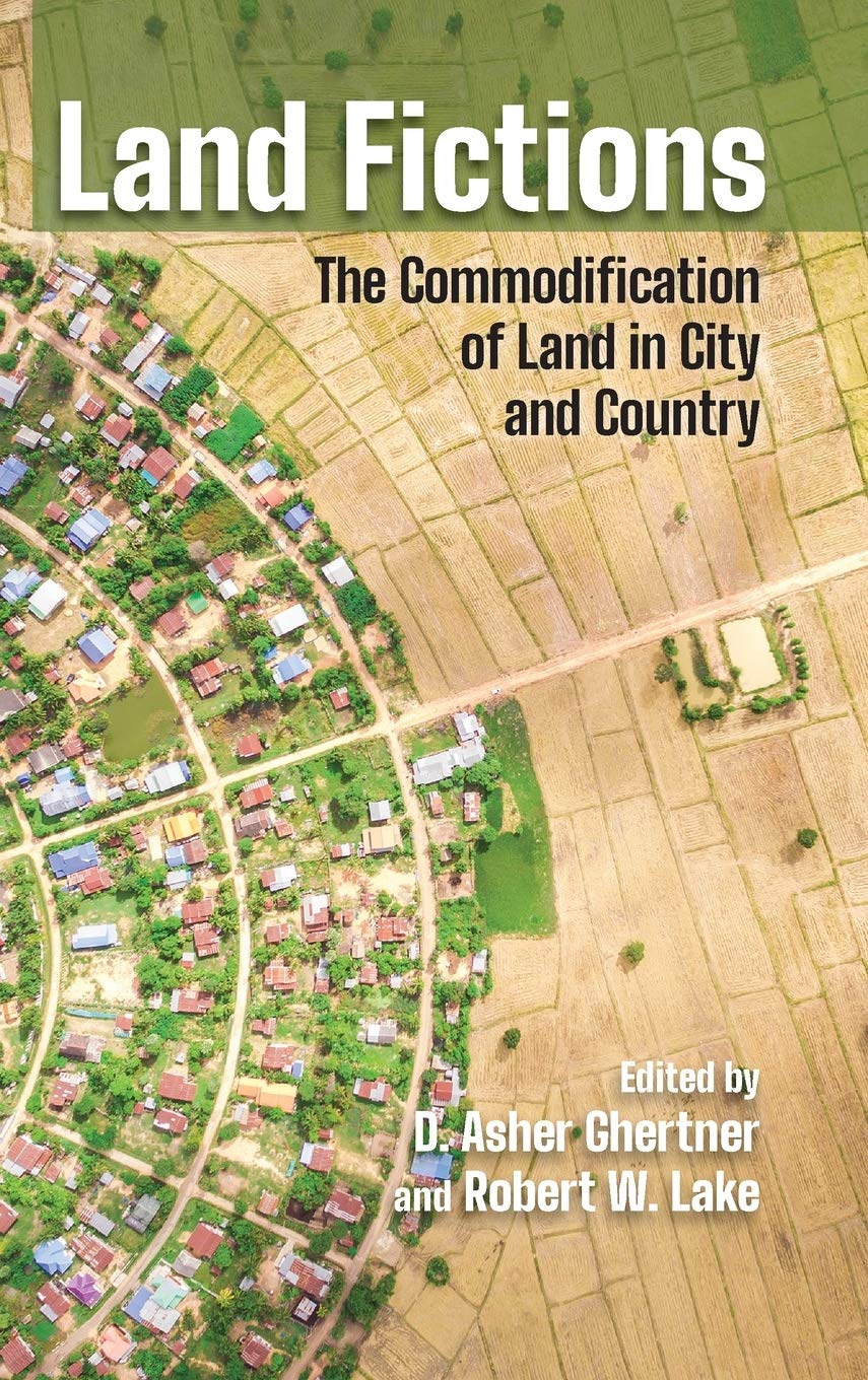 Land Fictions: The Commodification of Land in City and Country (Cornell ...