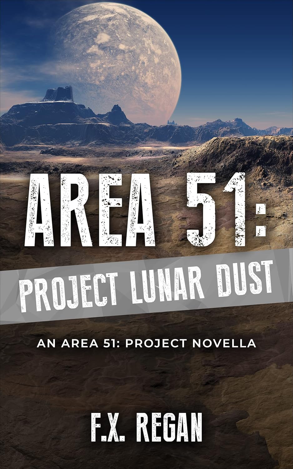 AREA 51: Project Lunar Dust: An AREA 51: Project Novella - Kindle ...