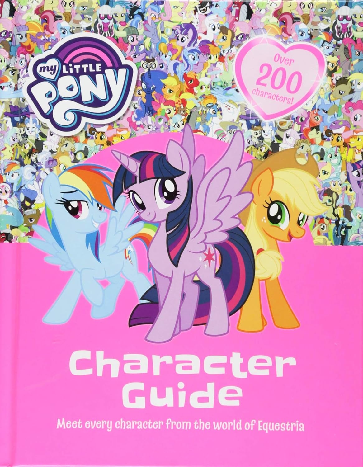 My Little Pony: My Little Pony Character Guide: My Little Pony ...