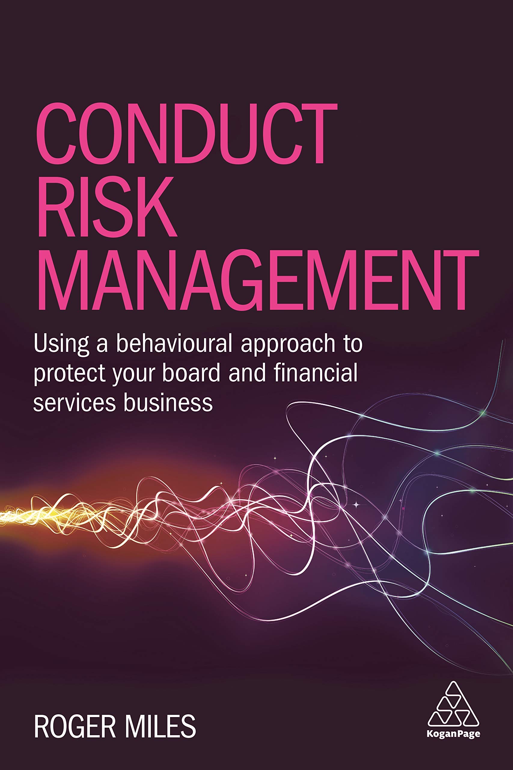 Conduct Risk Management: Using a Behavioural Approach to Protect Your ...