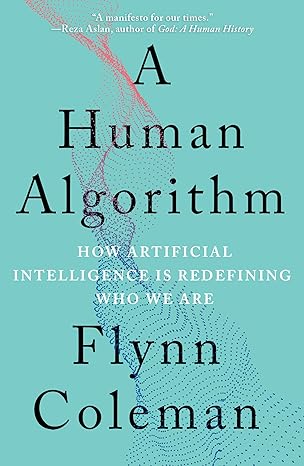 Amazon.com: A Human Algorithm: How Artificial Intelligence Is ...
