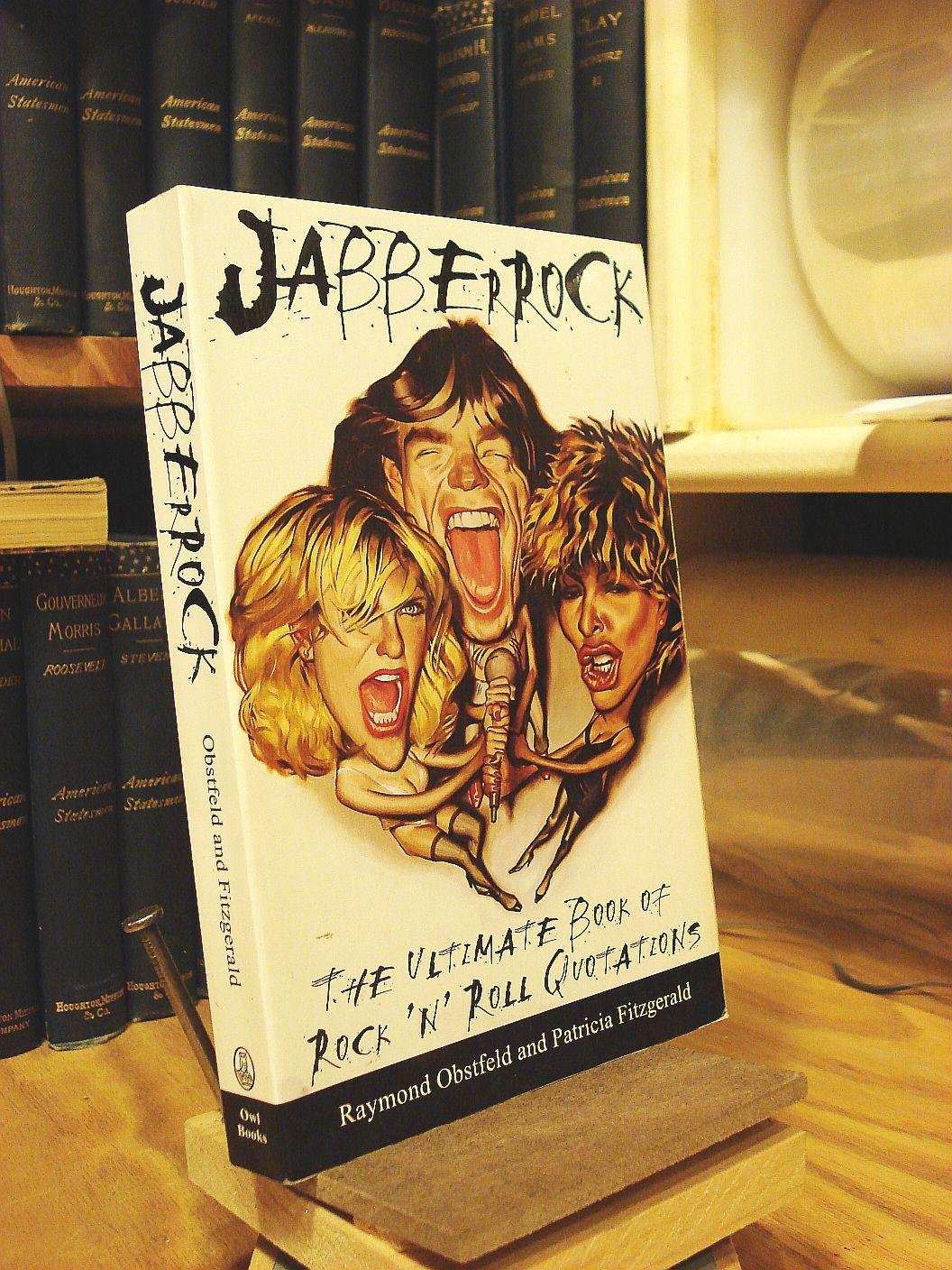 Jabberrock: The Ultimate Book of Rock 'N' Roll Quotations: Obstfeld ...
