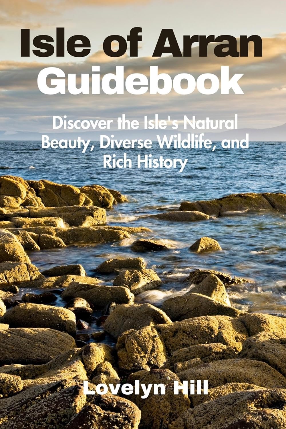 Amazon.com: Isle of Arran Guidebook: Discover the Isle's Natural Beauty ...