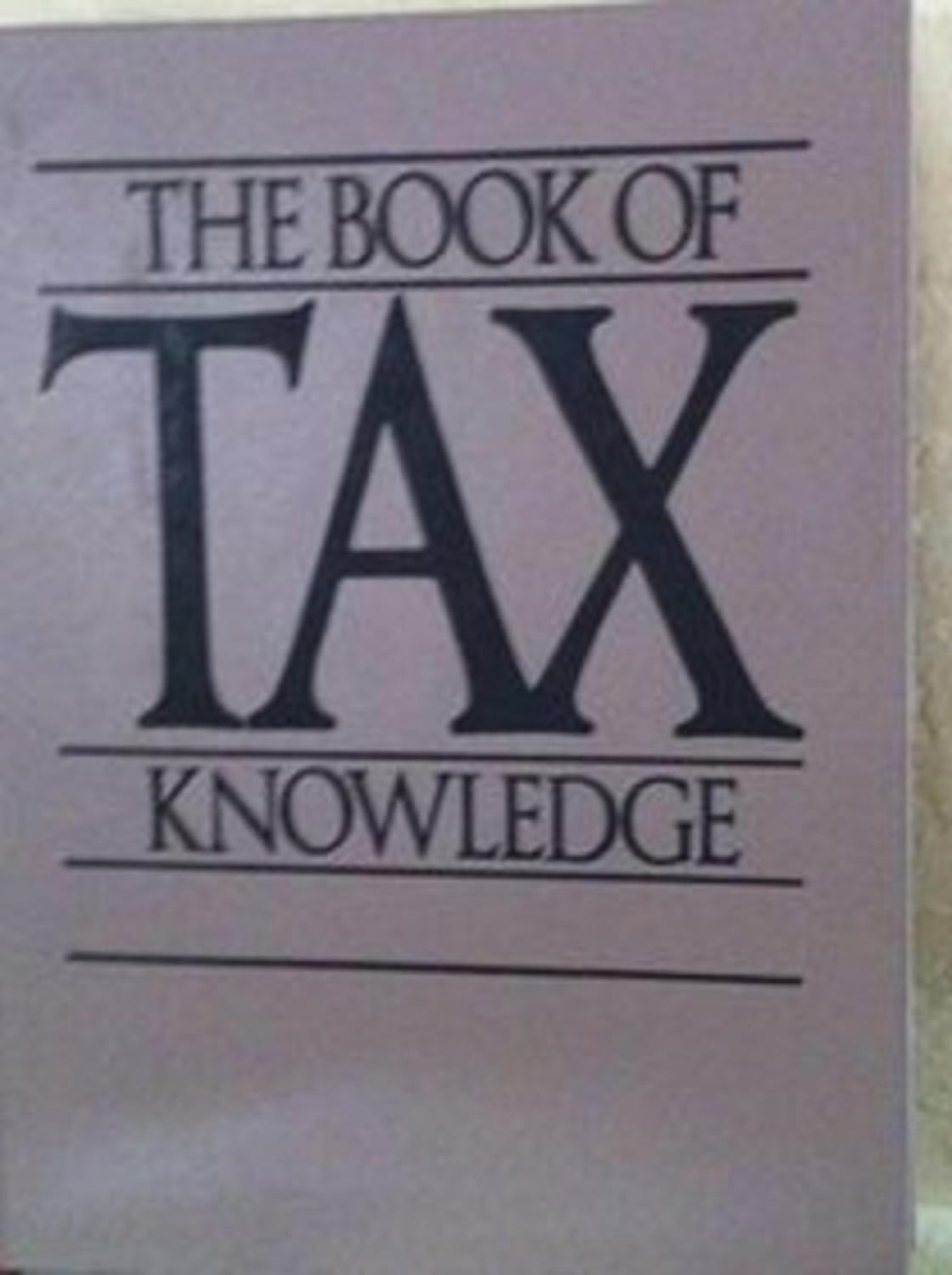 The Book of Tax Knowledge: Boardroom's Experts and Editors Staff ...