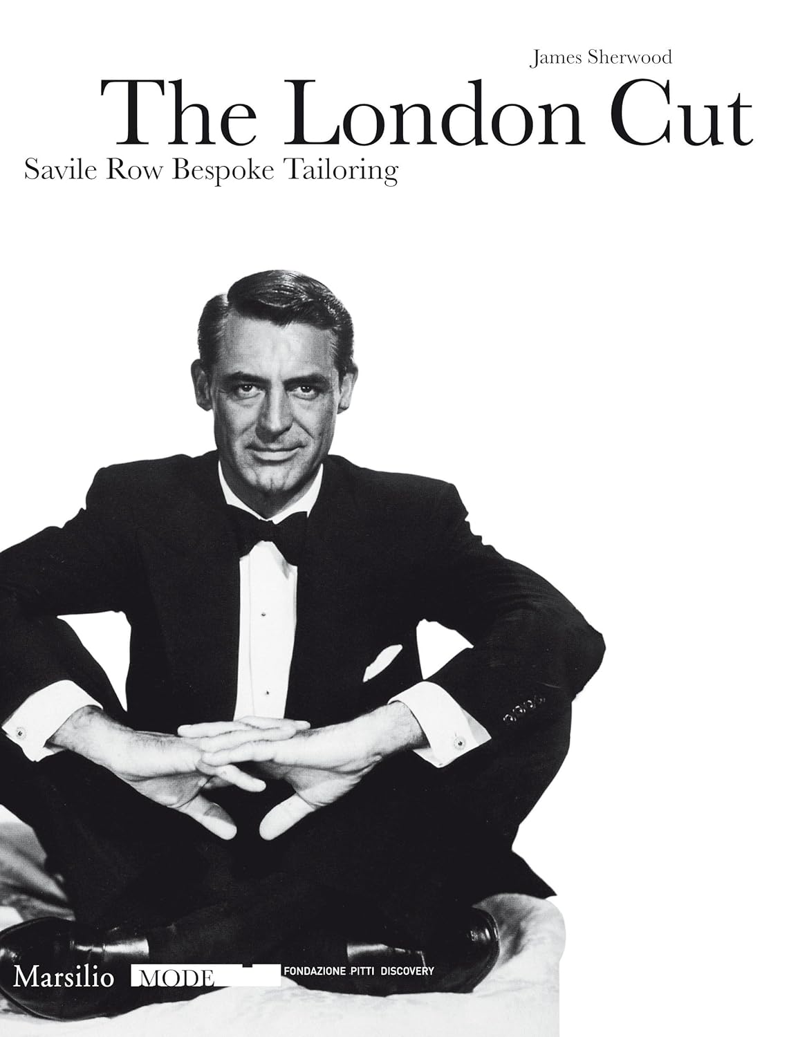 The London Cut: Savile Row Bespoke Tailoring: Sherwood, James ...