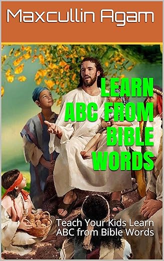 Amazon.com: LEARN ABC FROM BIBLE WORDS: Teach Your Kids Learn ABC from ...