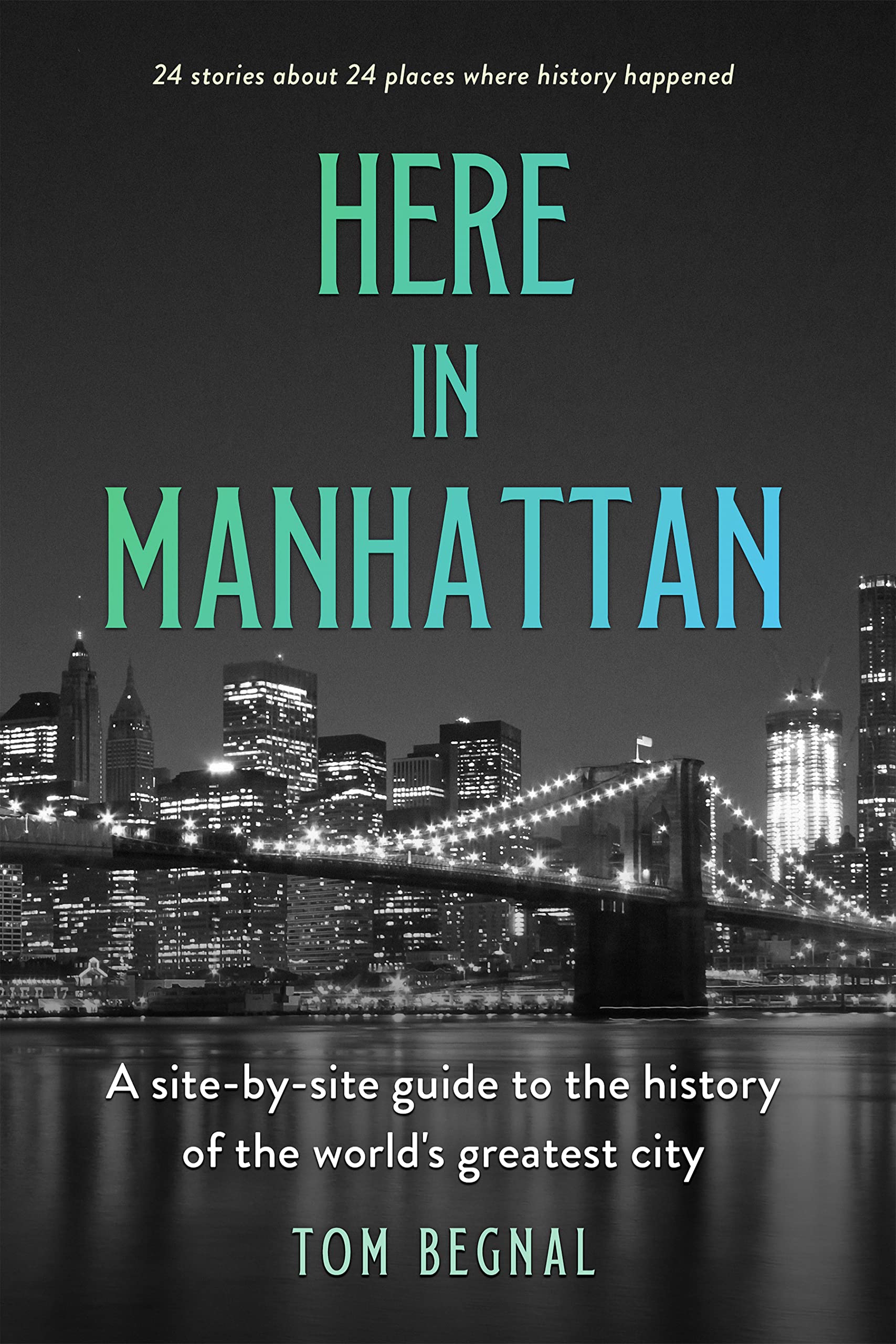 Amazon.com: Here in Manhattan: A Site-by-Site Guide to the History of ...