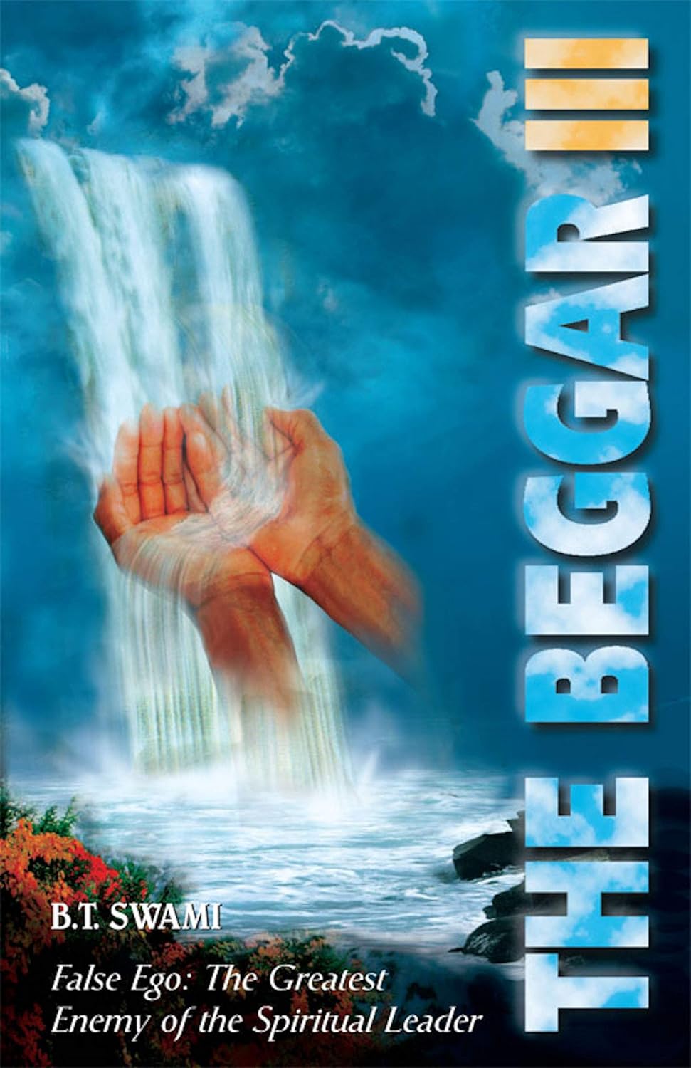 The Beggar III: False Ego: The Greatest Enemy of the Spiritual Leader ...