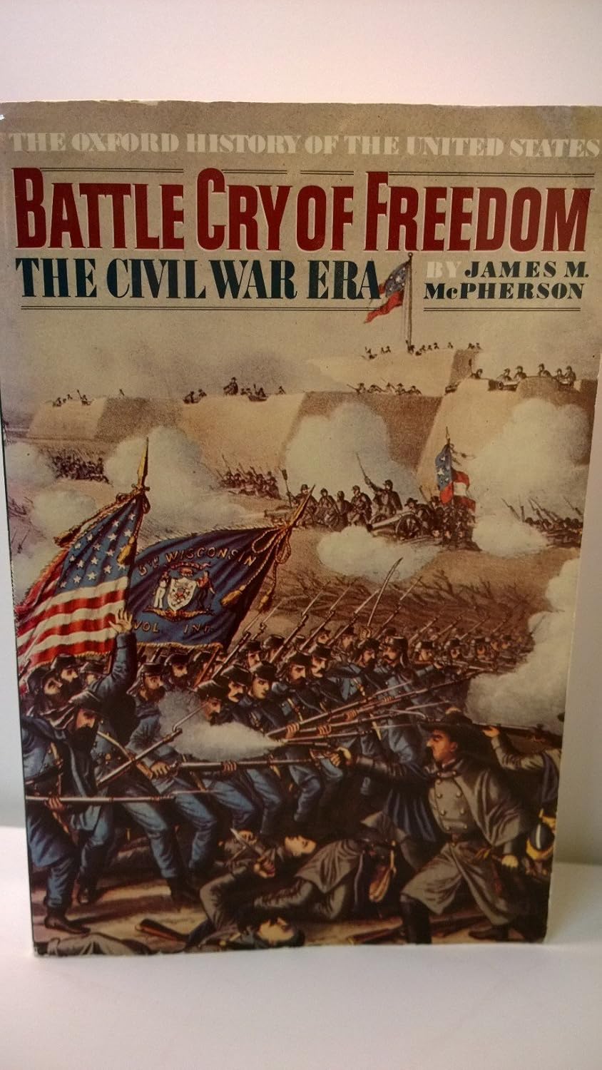 Battle Cry of Freedom: The Civil War Era: James M. McPherson ...