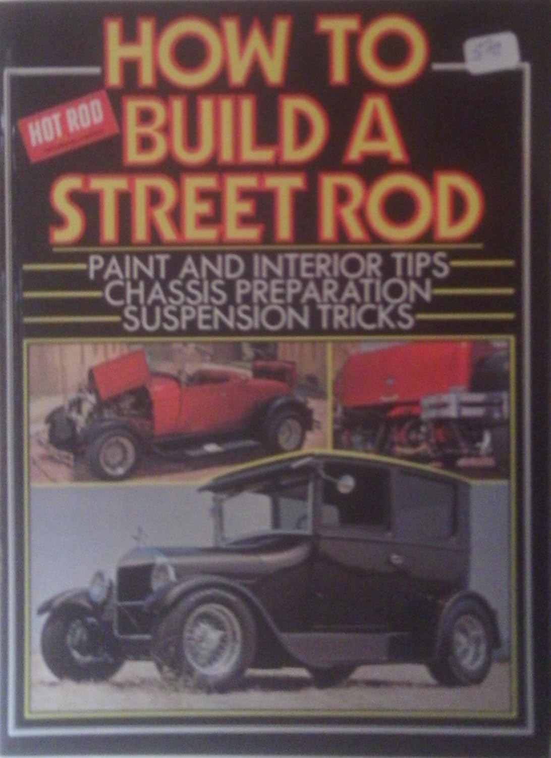 Amazon | How to Build a Street Rod: Paint and Interior Tips, Chassis ...