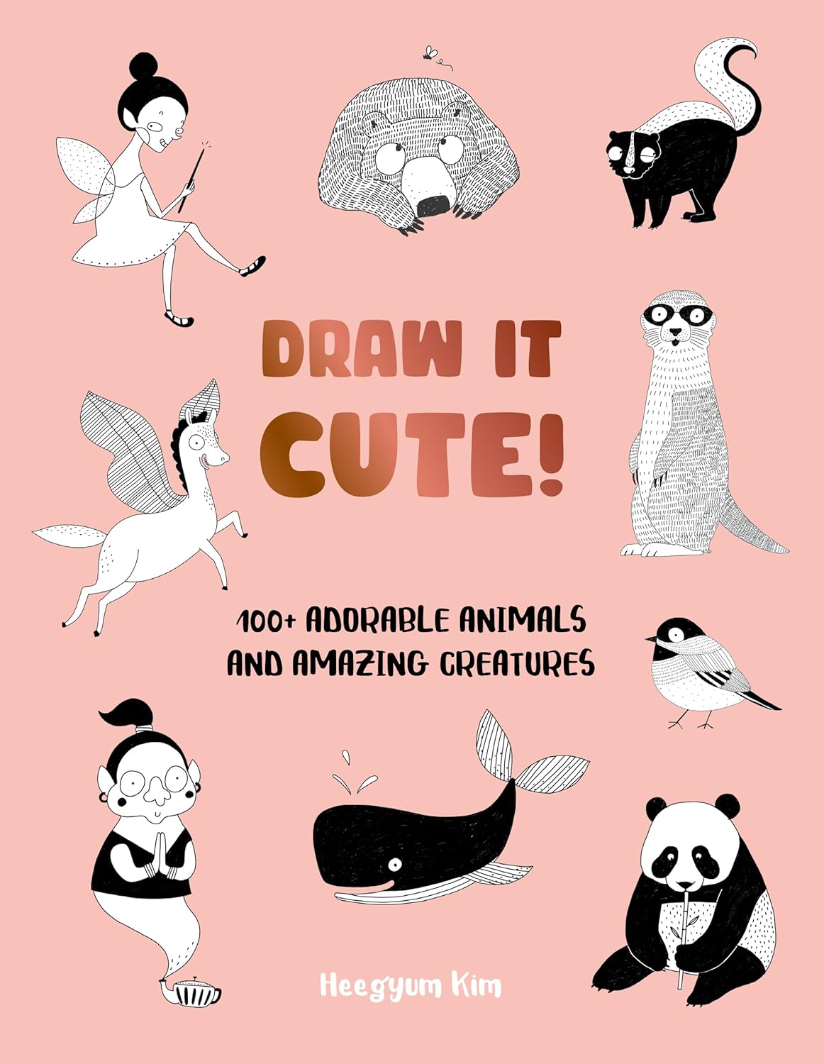 Amazon.co.jp: Draw It Cute!: 100+ Adorable Animals and Amazing ...