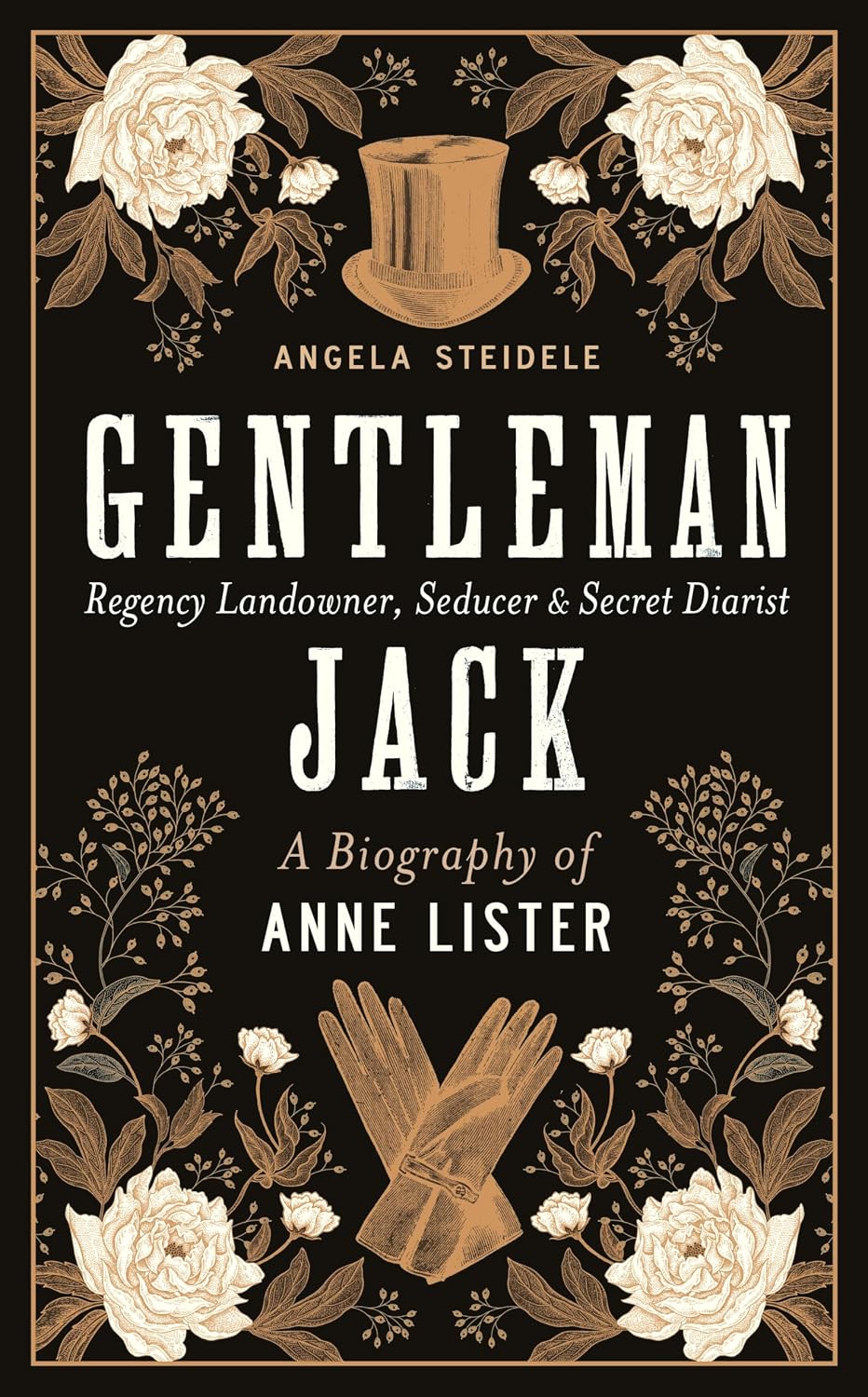 Gentleman Jack: A biography of Anne Lister, Regency Landowner, Seducer ...