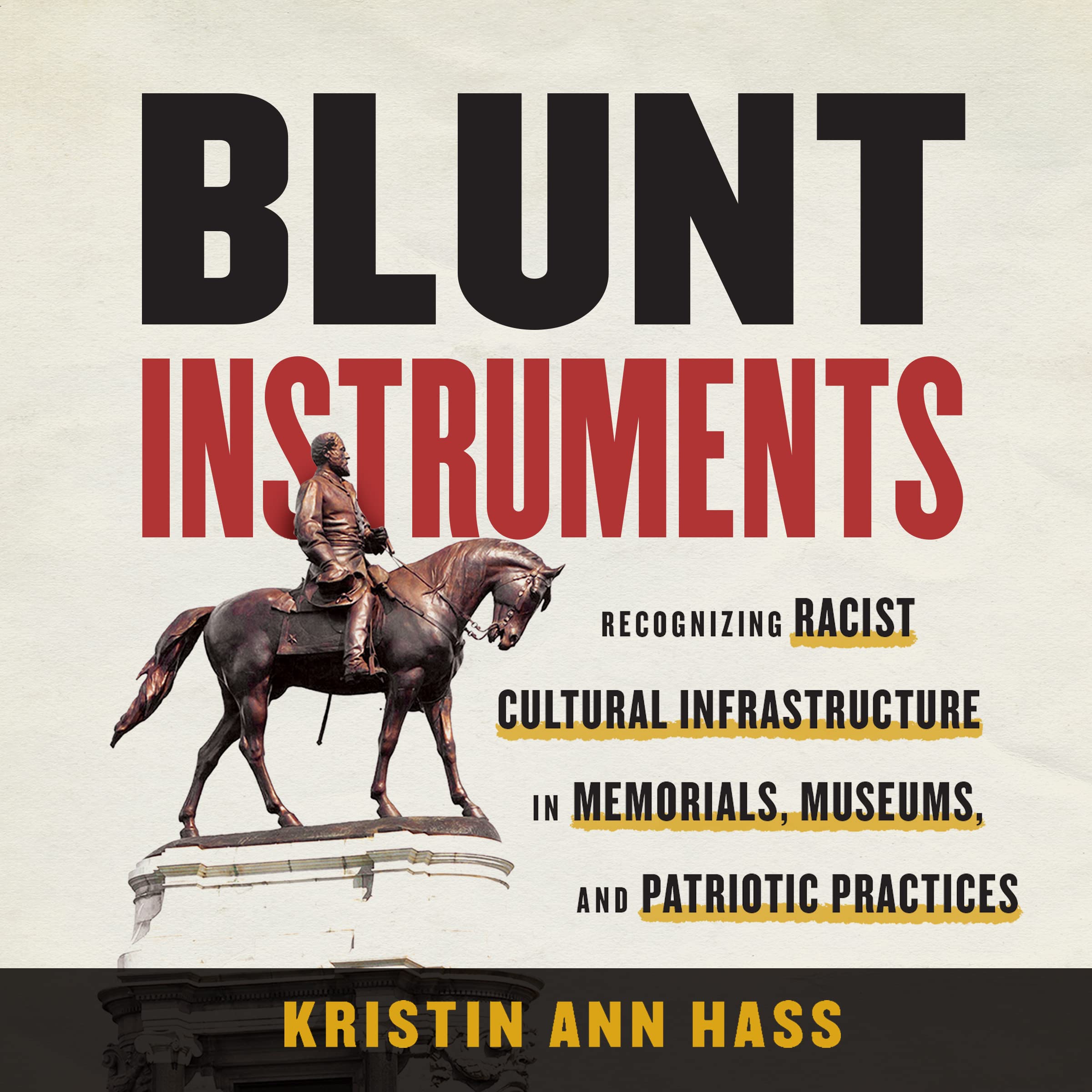 Blunt Instruments: Recognizing Racist Cultural Infrastructure in ...