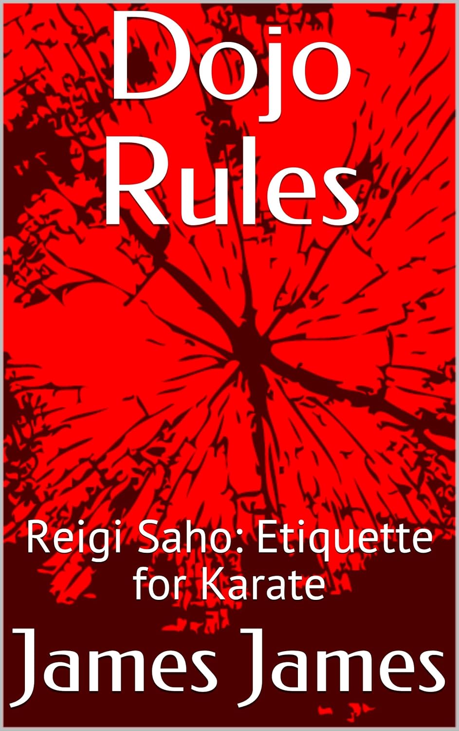 Amazon.com: Dojo Rules: Reigi Saho: Etiquette for Karate eBook : James ...