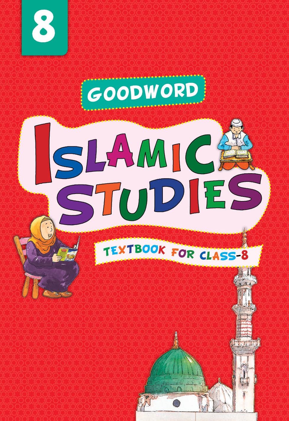 Amazon.com: Goodword Islamic Studies:TEXTBOOK FOR CLASS-8: Islamic ...