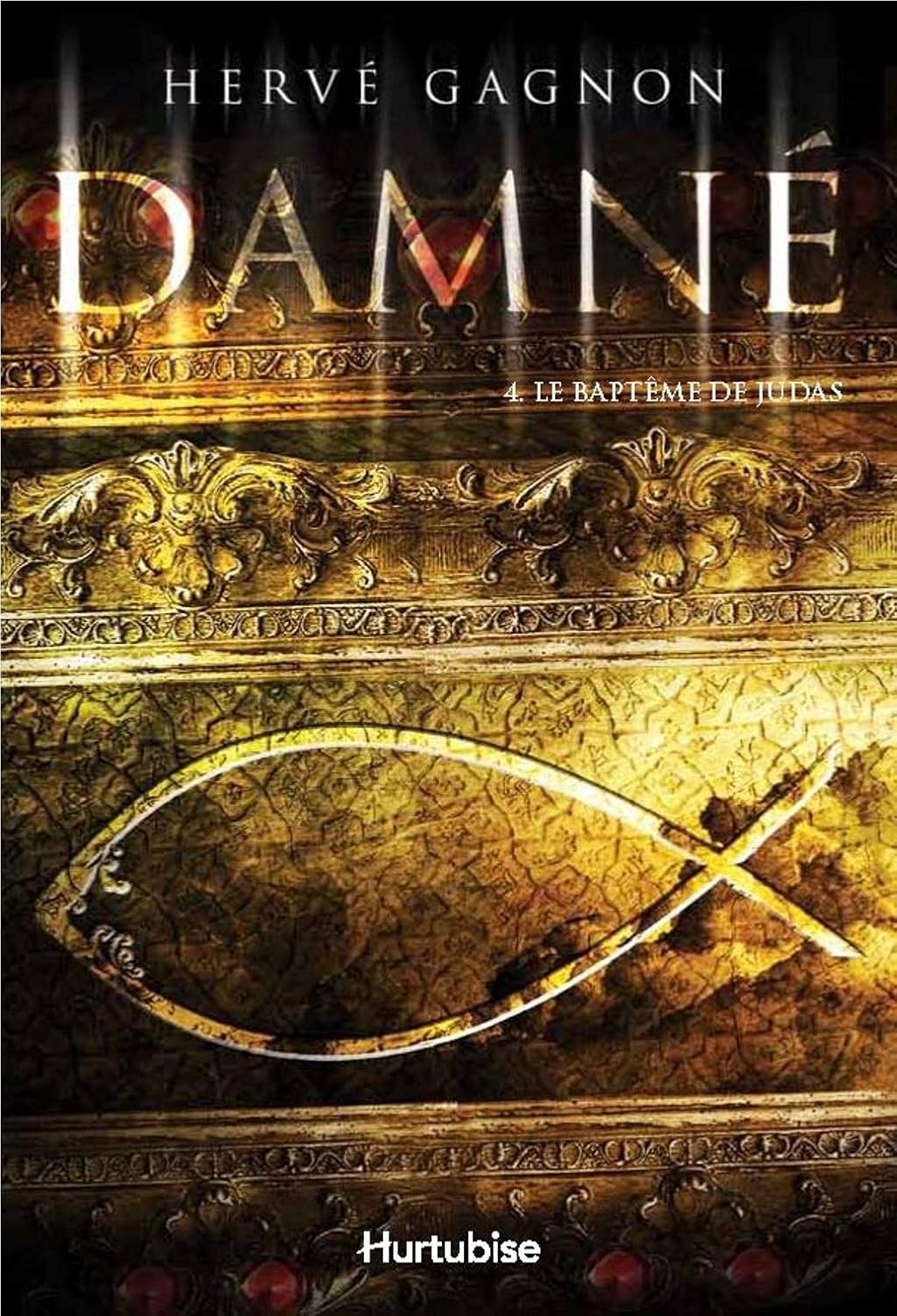 Damné Tome 4 Le baptême de Judas: Gagnon Hervé: 9782896475681: Books ...