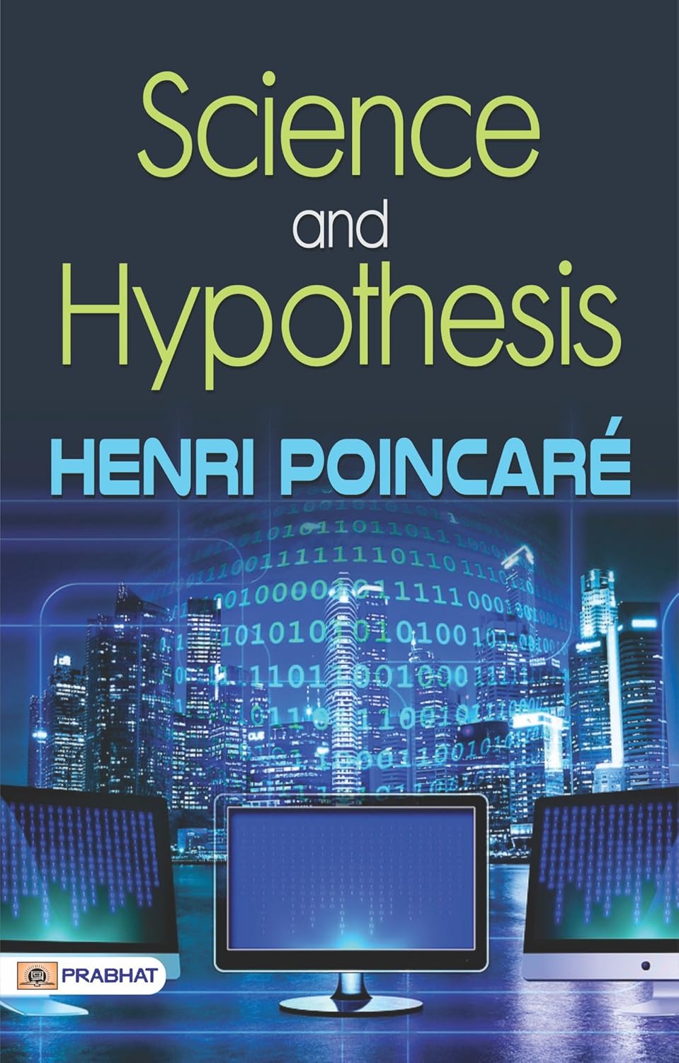Science and Hypothesis: Henri Poincaré's Seminal Work on the Philosophy ...