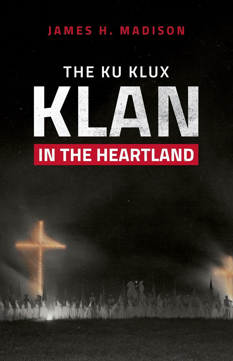 The Ku Klux Klan in the Heartland: Madison, James H.: 9780253052186 ...