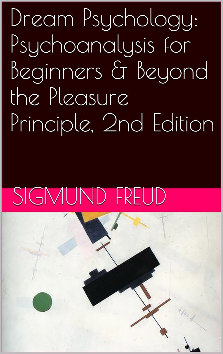 Dream Psychology: Psychoanalysis for Beginners & Beyond the Pleasure ...