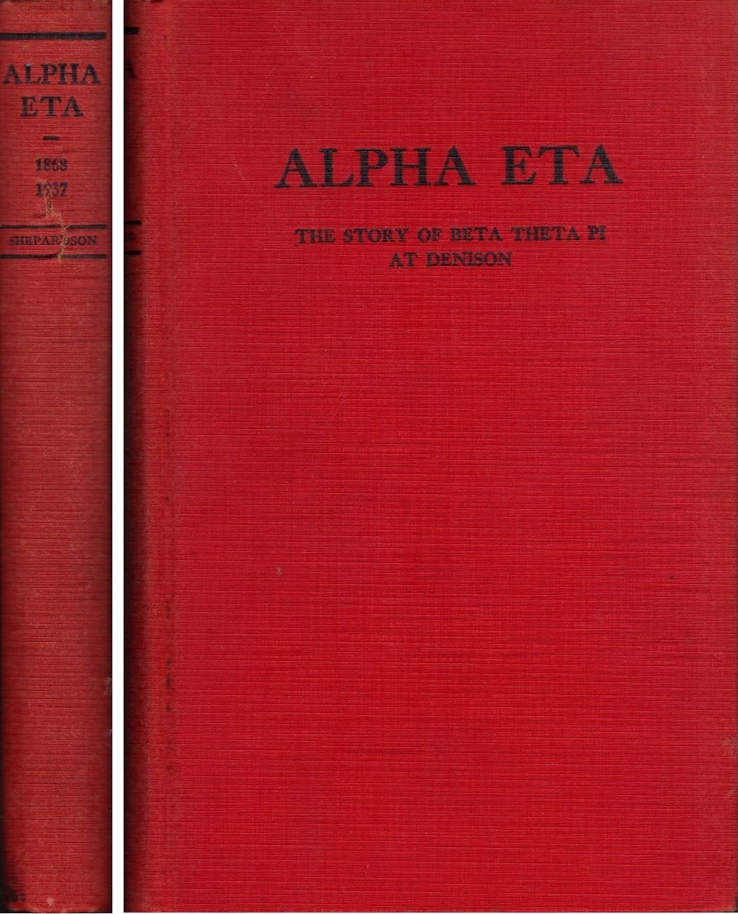 Alpha Eta; The Story of Beta Theta Pi at Denison: Francis W. Shepardson ...