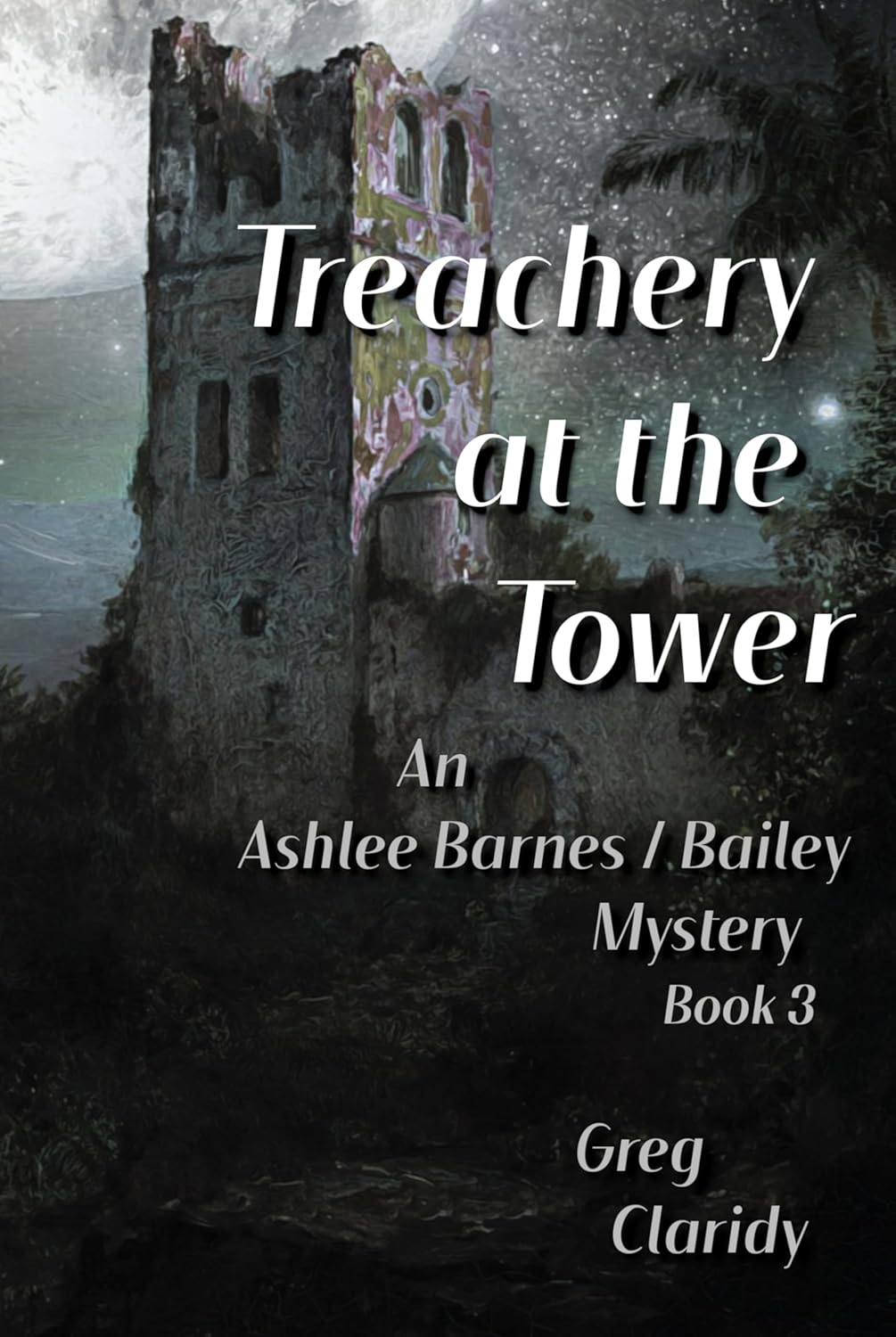 Amazon.com: Treachery at the Tower: An Ashlee Barnes / Bailey Mystery (The Ashlee Barnes ...