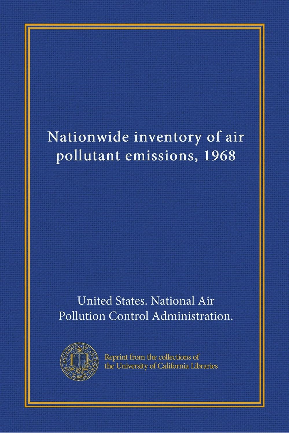 Nationwide inventory of air pollutant emissions, 1968 (Vol-1): United ...