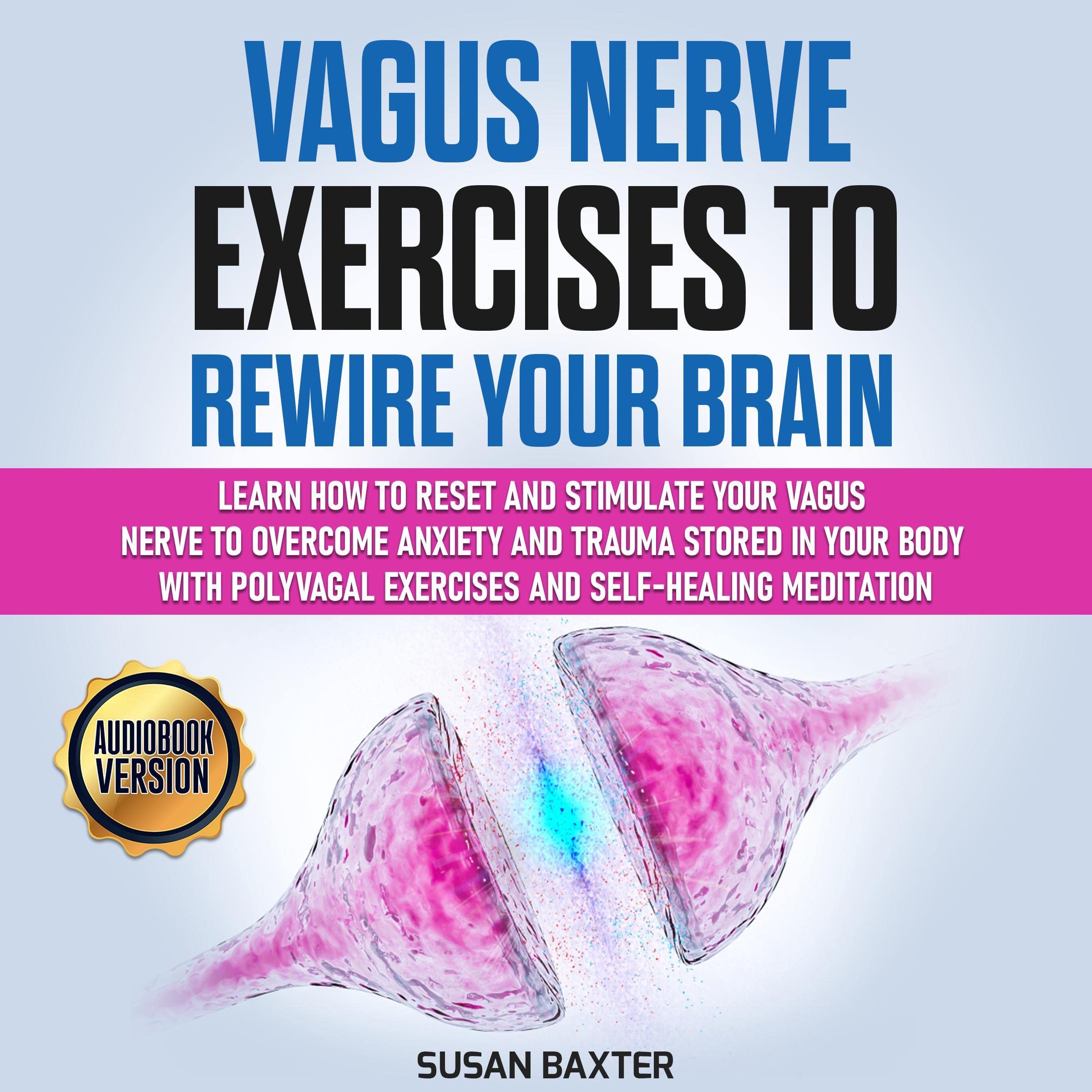 Buy Vagus Nerve Exercises to Rewire Your Brain: Learn How to Reset and ...