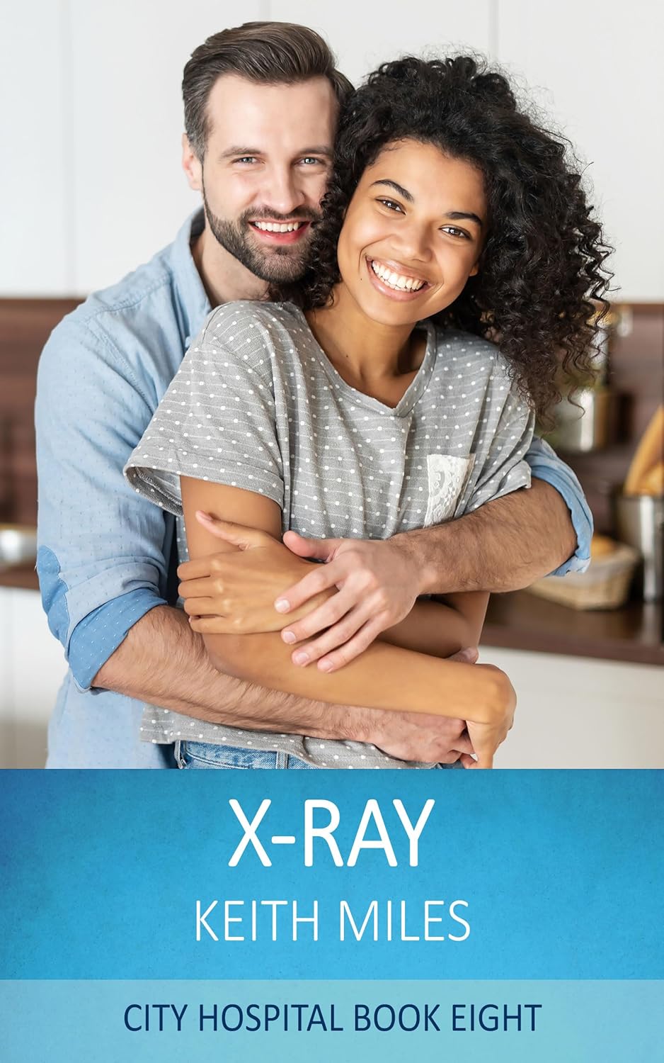 X-Ray: Medical Romance and Drama (CITY HOSPITAL Book 8) eBook : Miles ...