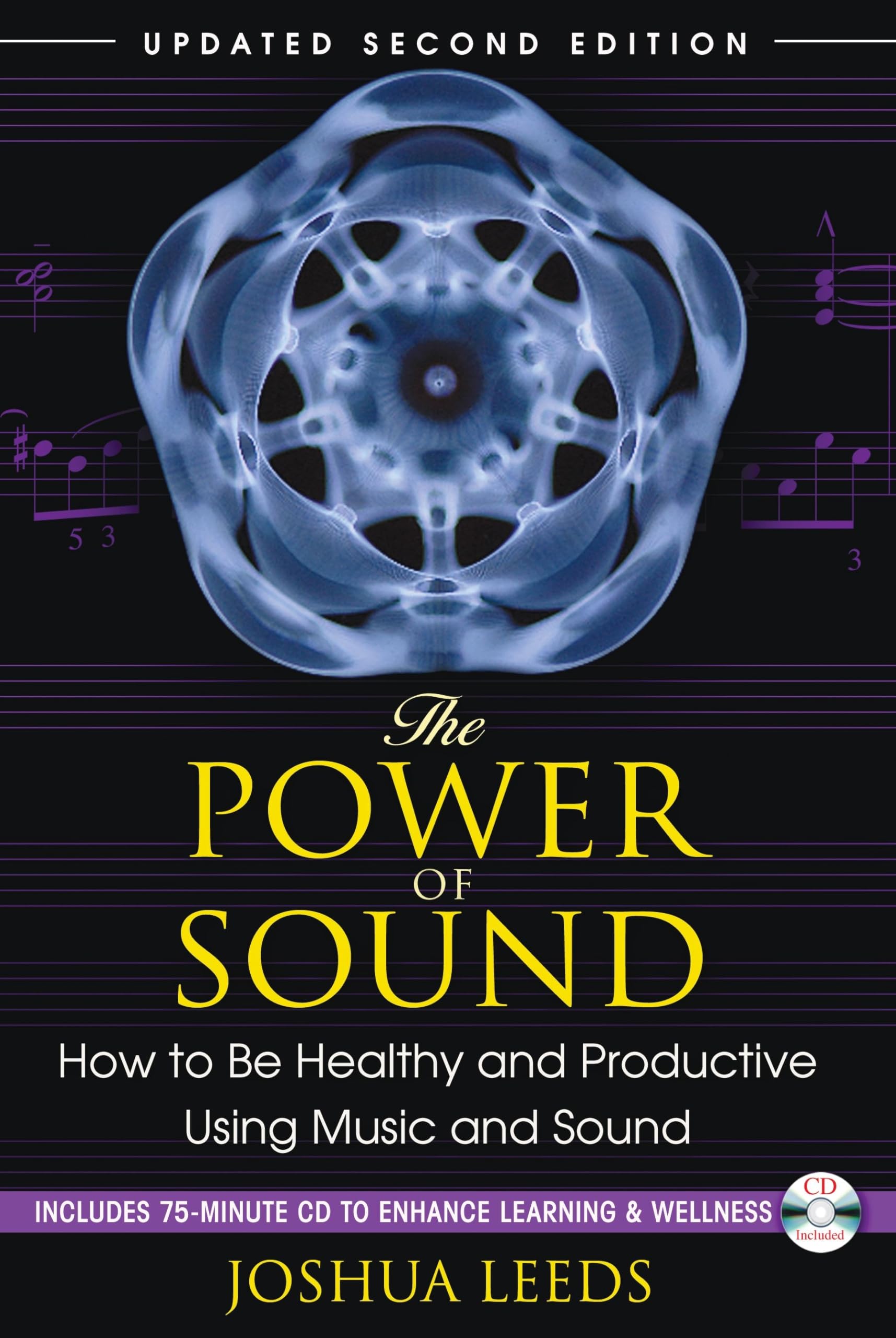 The Power of Sound: How to Be Healthy and Productive Using Music and ...