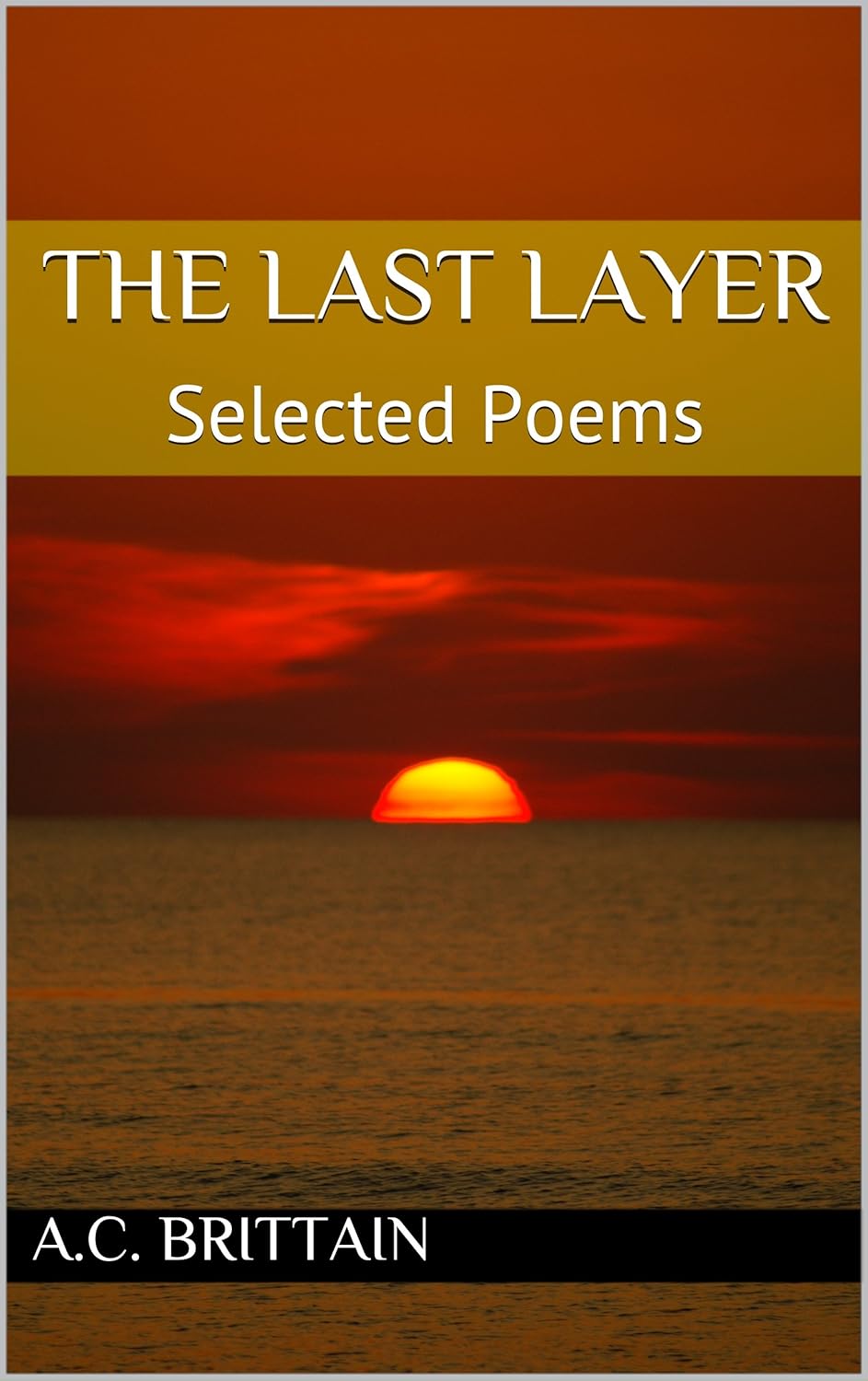 The Last Layer: Selected Poems - Kindle edition by Brittain, A.C ...