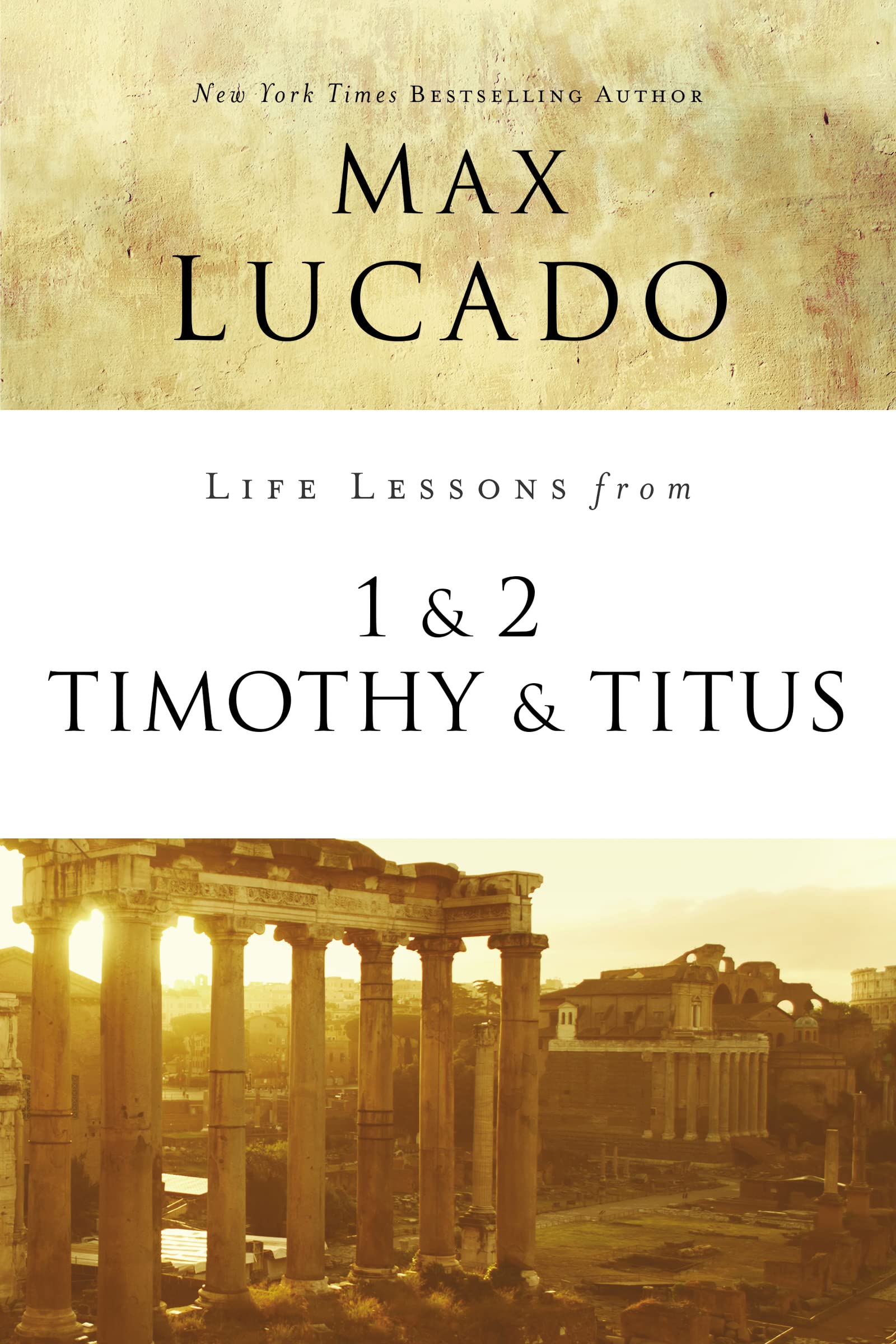 Life Lessons from 1 and 2 Timothy and Titus: Ageless Wisdom for Young ...