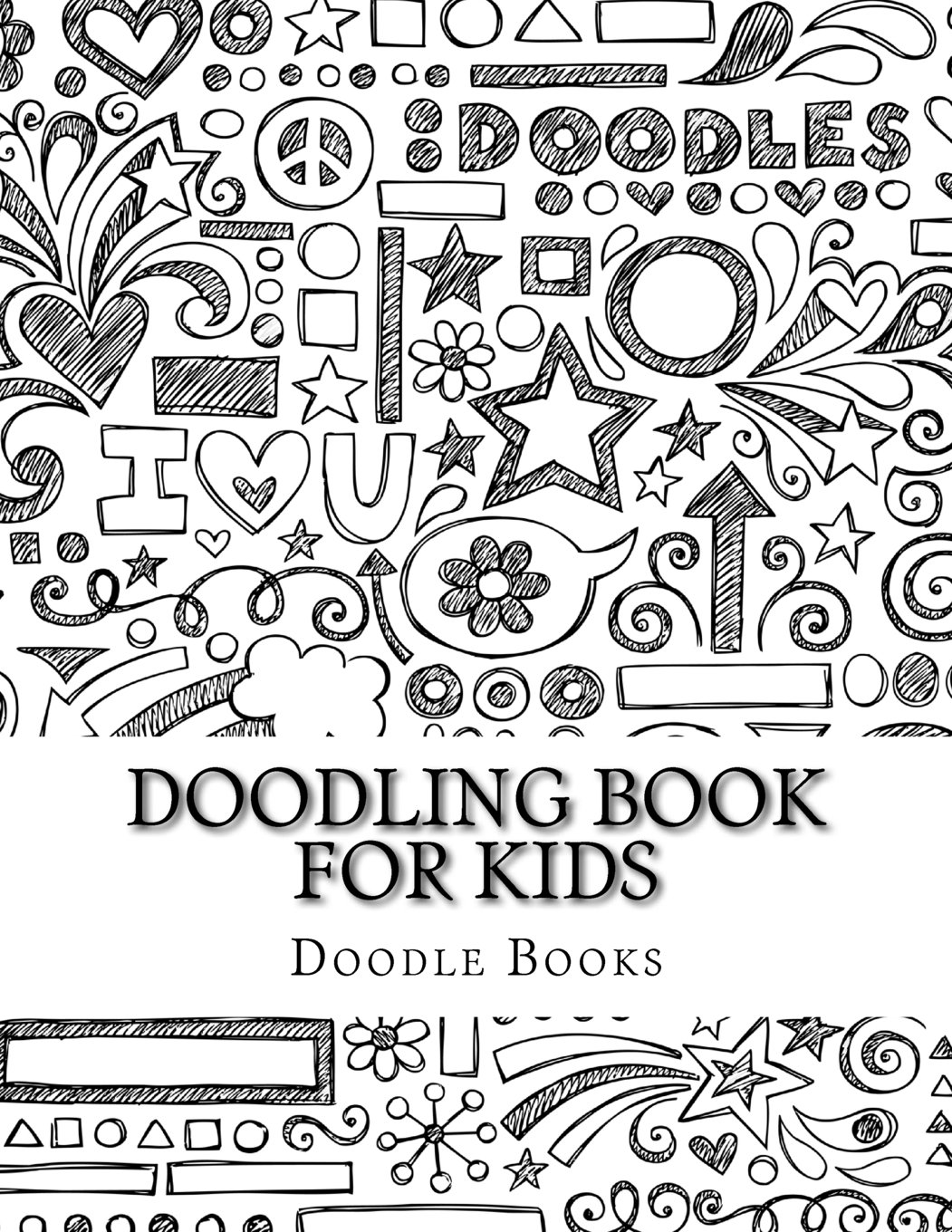 Doodling Book For Kids (Doodling, Drawing & Activity Books 8.5 x 11 ...