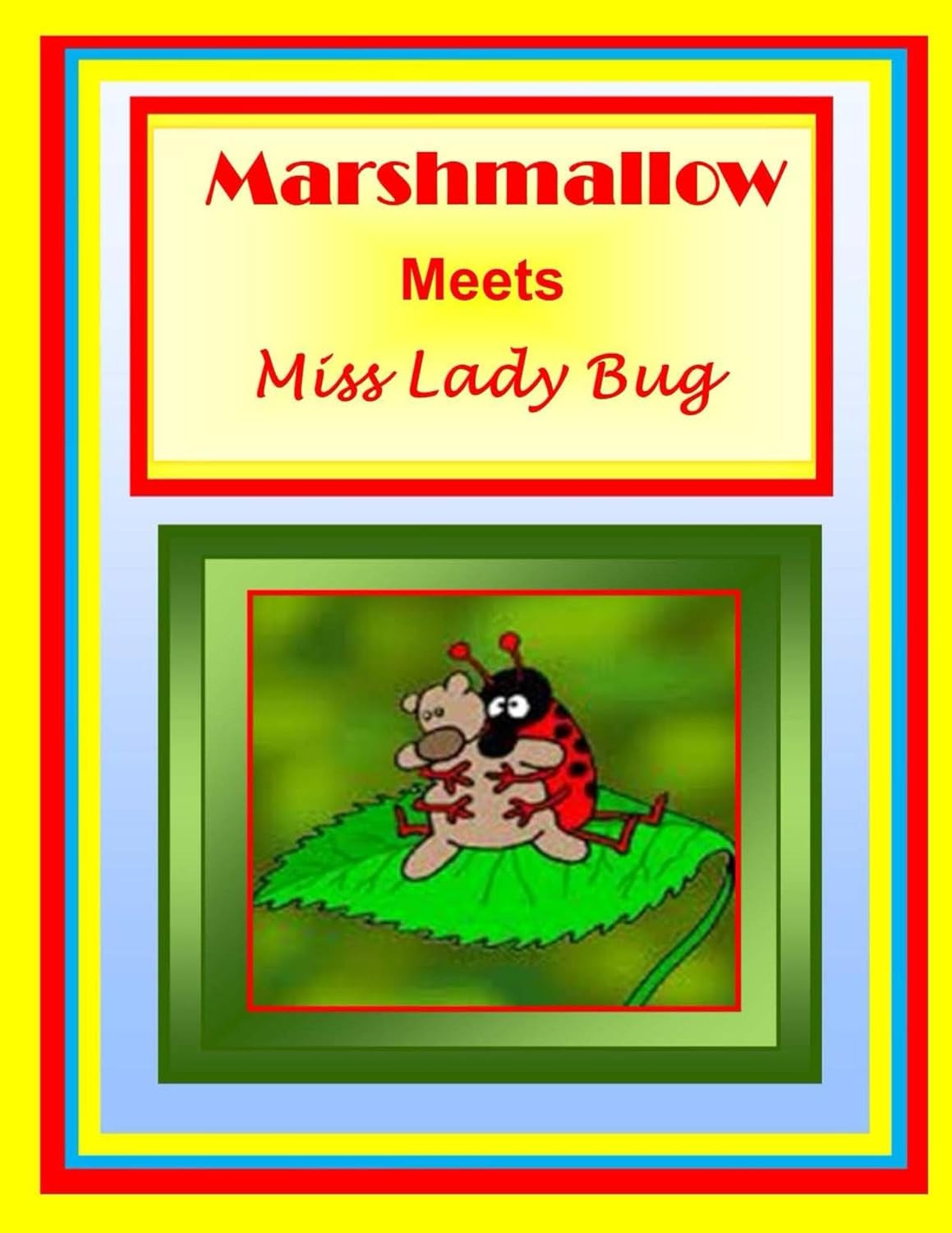 Marshmallow Meets Miss Lady Bug - Kindle edition by Carroll, Mary ...