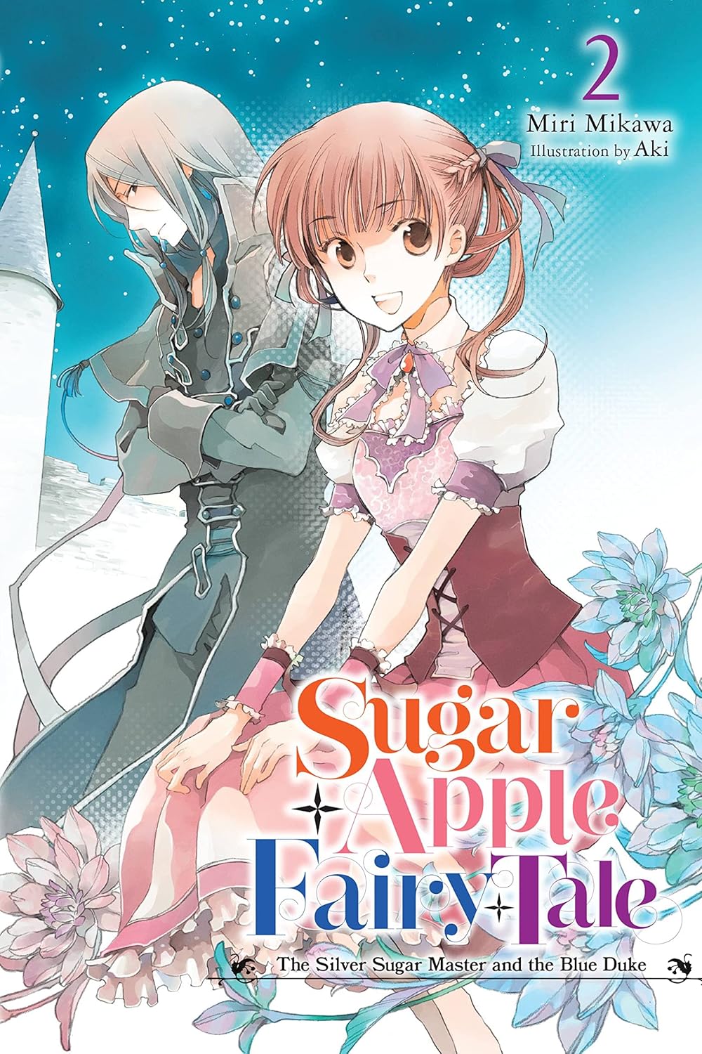Sugar Apple Fairy Tale, Vol. 2 (light novel): The Silver Sugar Master and the Blue Duke (Volume ...