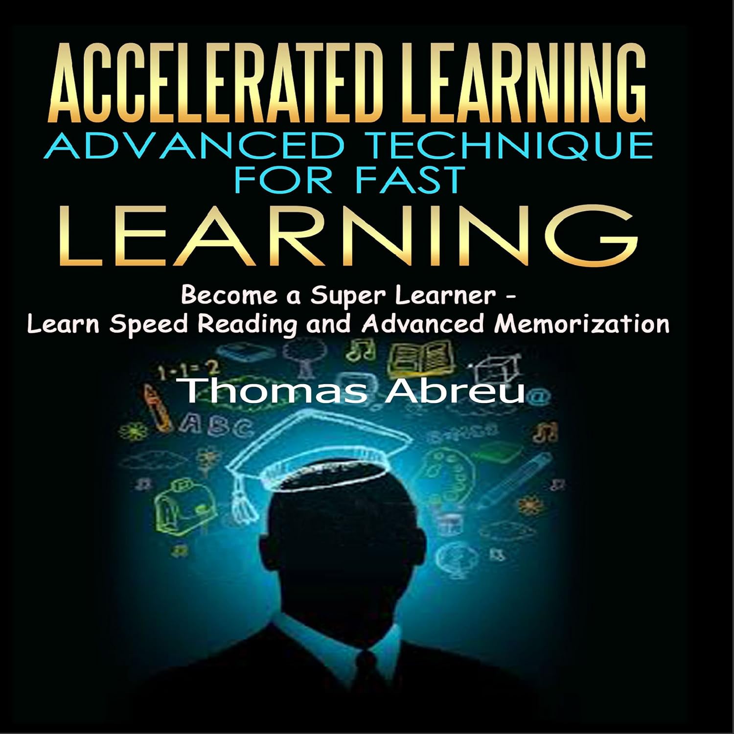 Amazon.com: Accelerated Learning - Advanced Technique for Fast Learning ...