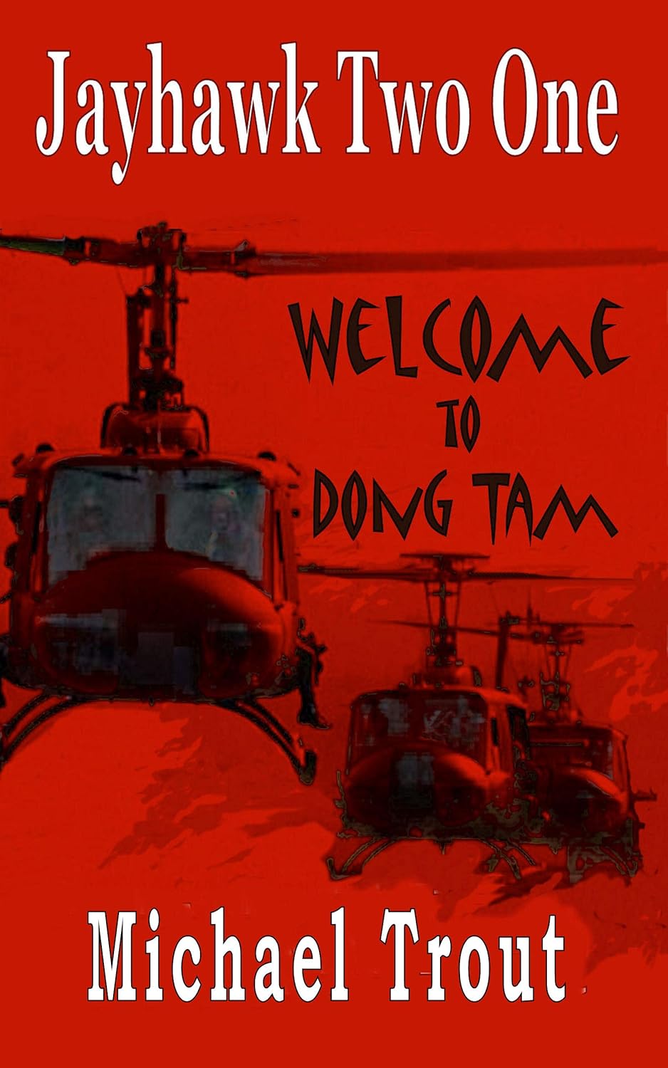 Amazon.com: Welcome To Dong Tam (Jayhawk Two One Book 1) eBook : Trout ...