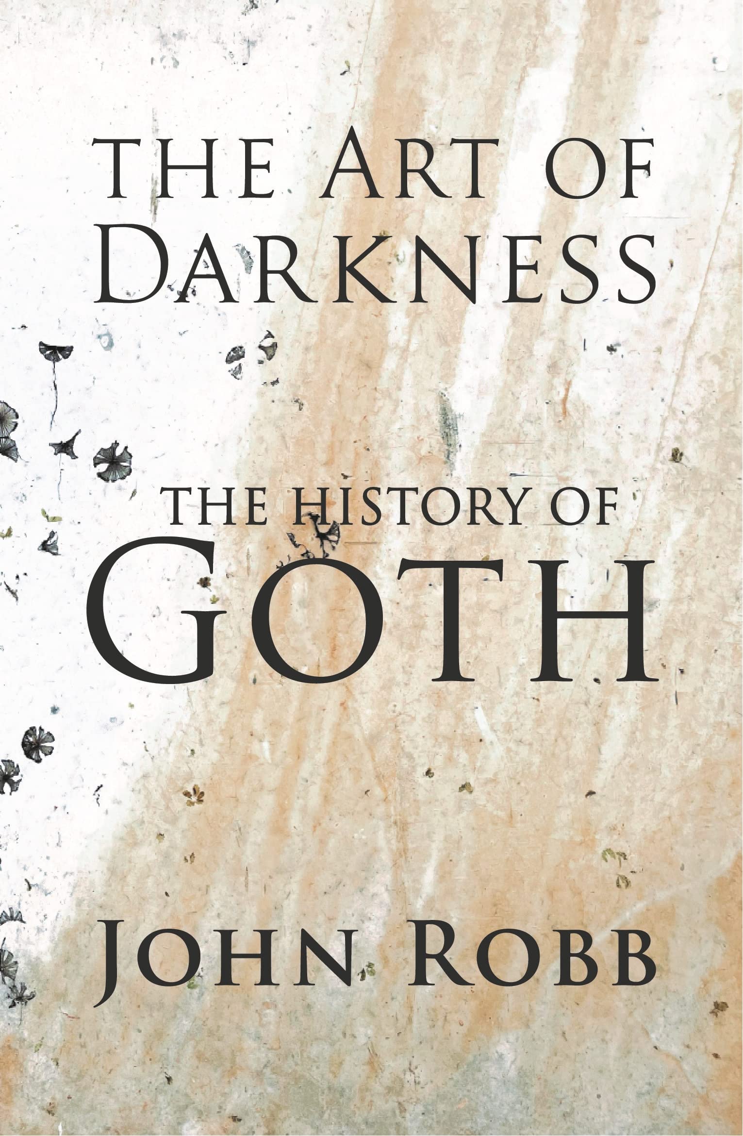 The Art of Darkness: The History of Goth : Robb, John: Amazon.co.uk: Books